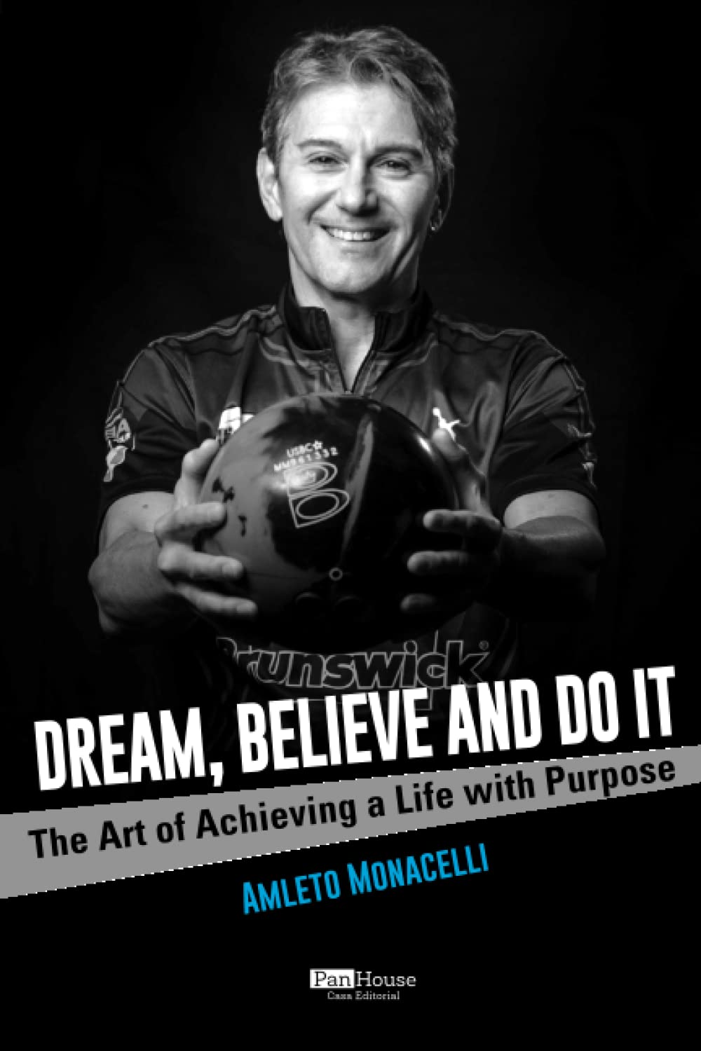 Dream, believe and do it: The art of achieving a life with purpose by ...