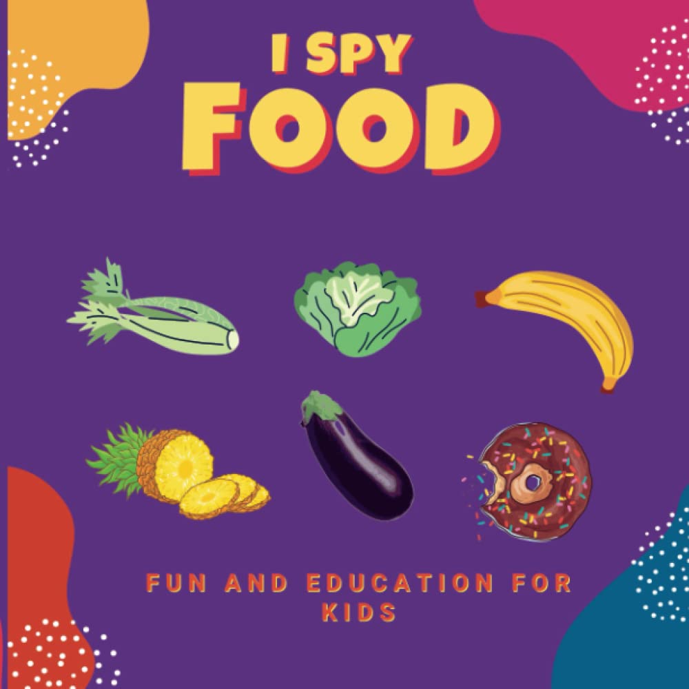 I Spy Food from A to Z with my little eye - A Fun Picture Book for Kids ...