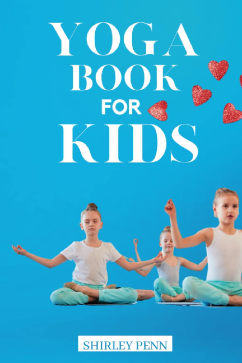 Yoga Book For Kids: "A Fun and Interactive Guide to Yoga Poses and ...