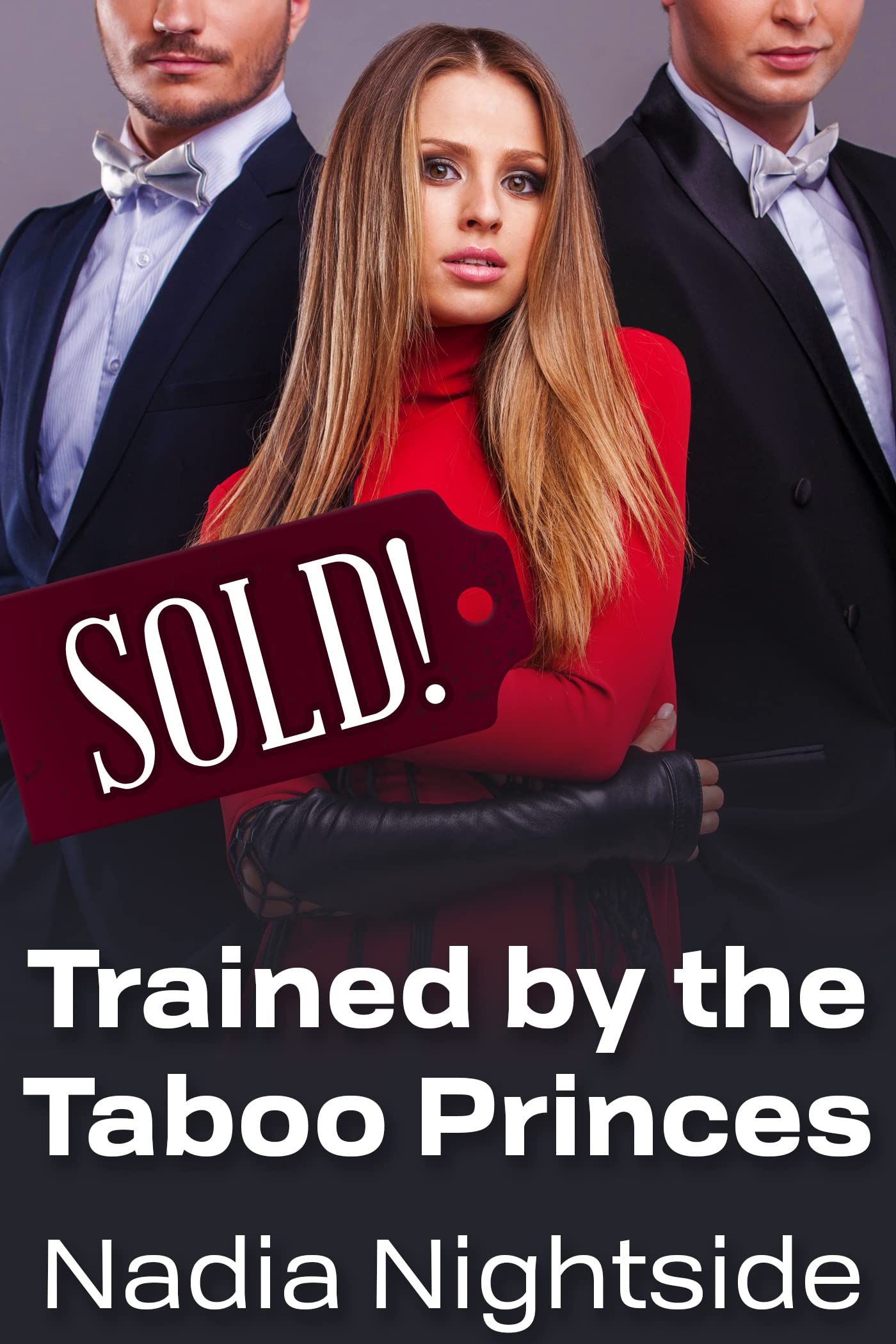 Sold! Trained by the Taboo Princes by Nadia Nightside | Goodreads