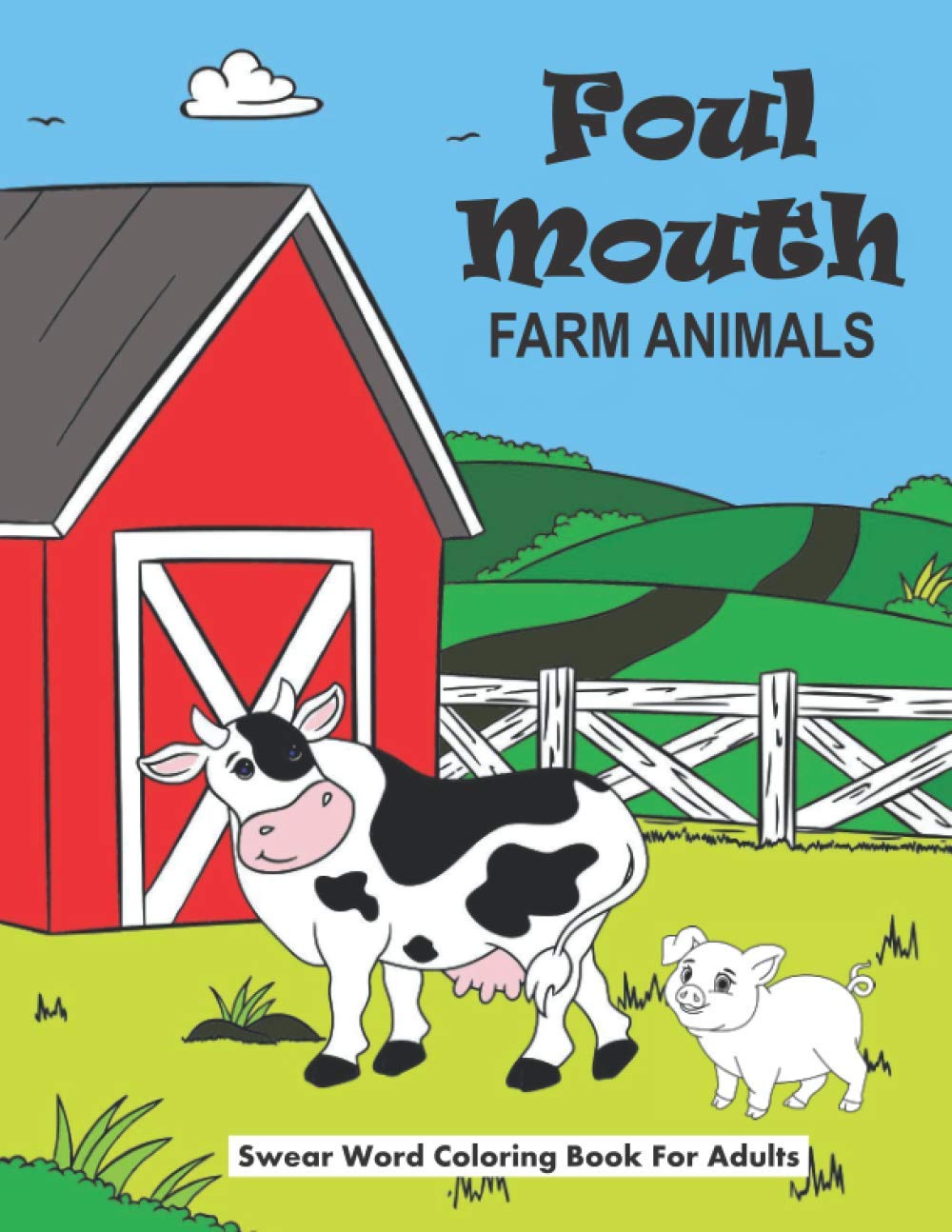 Foul Mouth Farm Animals Swear Word Coloring Book: Fun Snarky Color ...