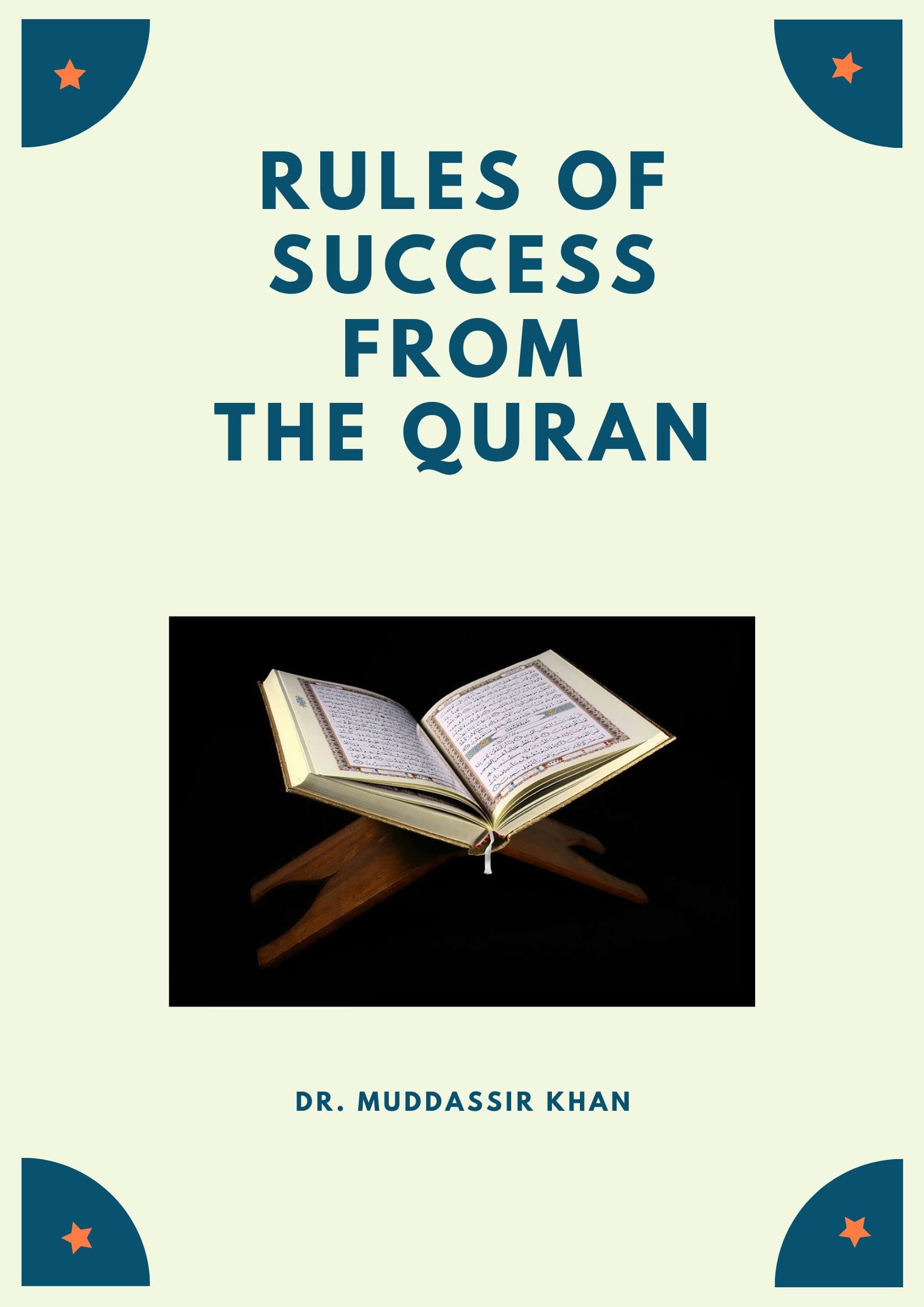 Rules of Success From The Quran by Dr. Muddassir Khan | Goodreads