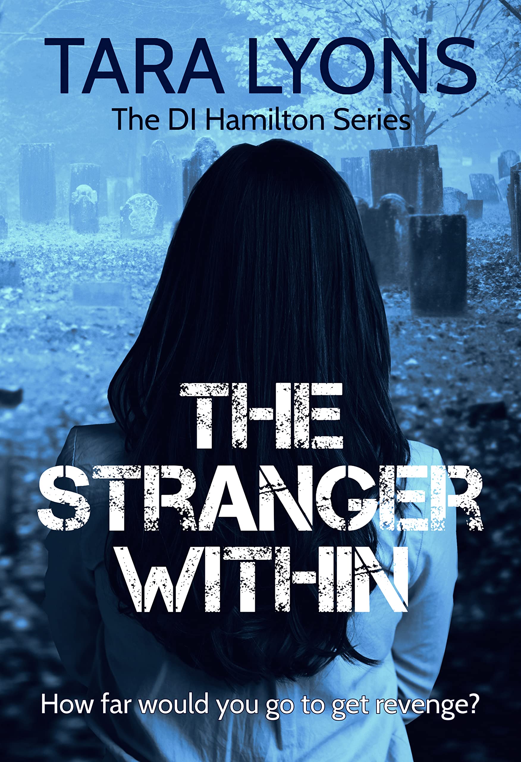 The Stranger Within (The DI Hamilton Series Book 4) by Tara Lyons ...