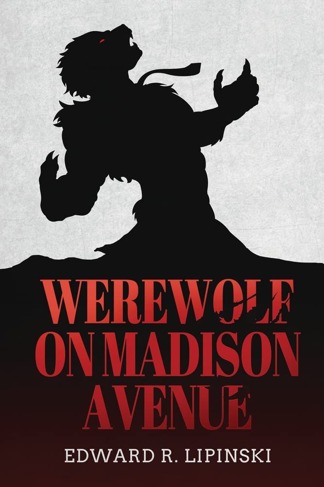 Werewolf On Madison Avenue by Edward R. Lipinski | Goodreads