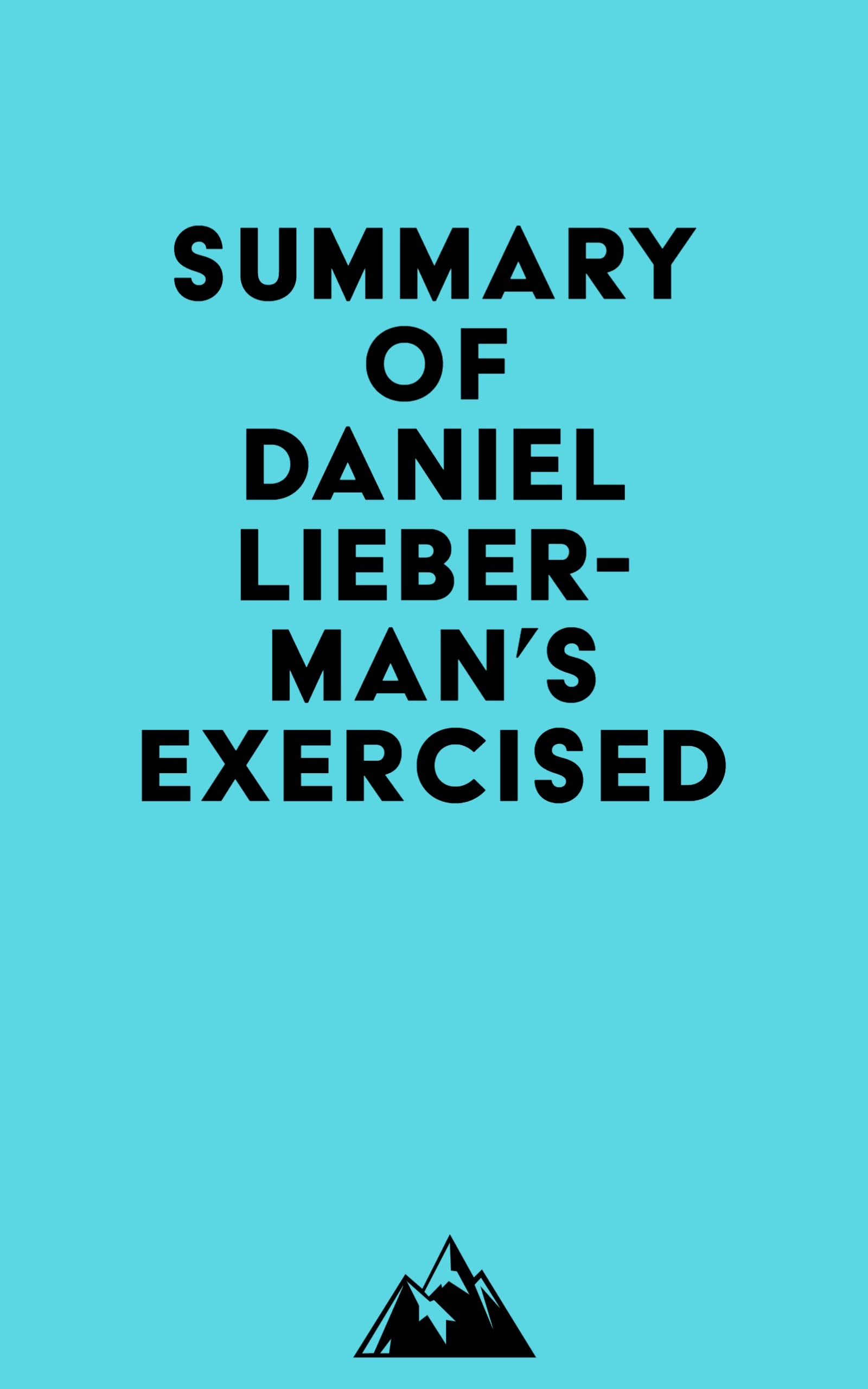 Summary of Daniel Lieberman's Exercised by Everest Media | Goodreads