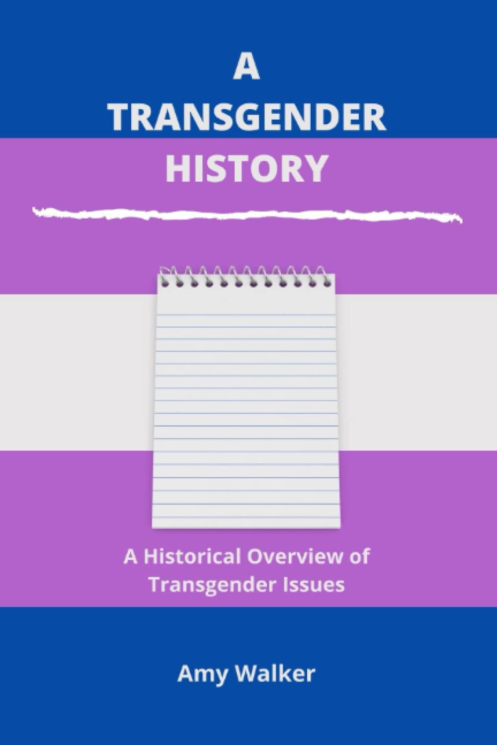 A TRANSGENDER HISTORY: A Historical Overview of Transgender Issues by ...