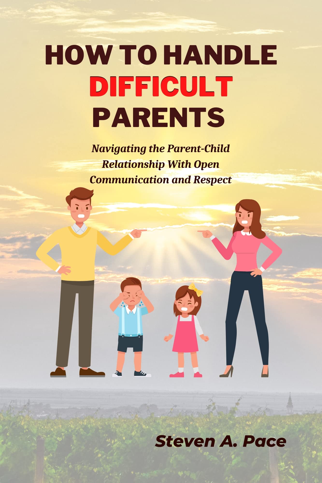 HOW TO HANDLE DIFFICULT PARENTS: "Navigating the Parent-Child ...