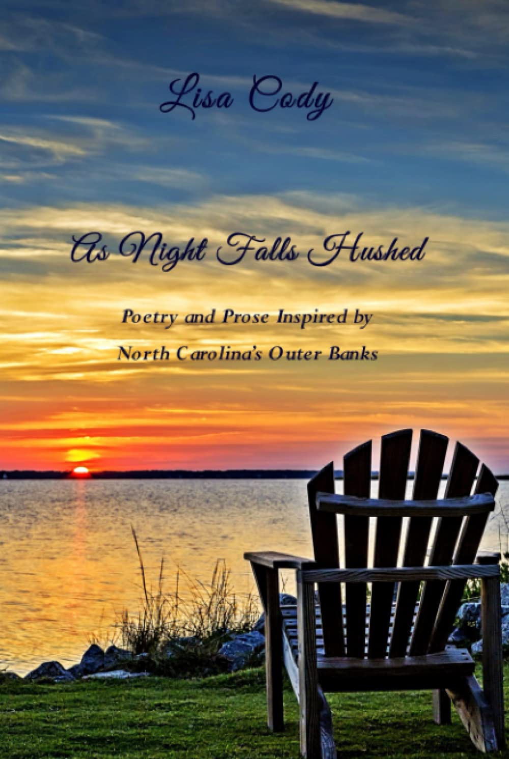 As Night Falls Hushed: Poetry and Prose Inspired by North Carolina's ...