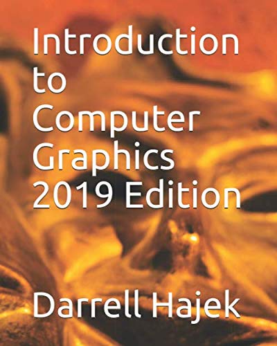 Introduction to Computer Graphics 2019 Edition by Darrell Hajek | Goodreads