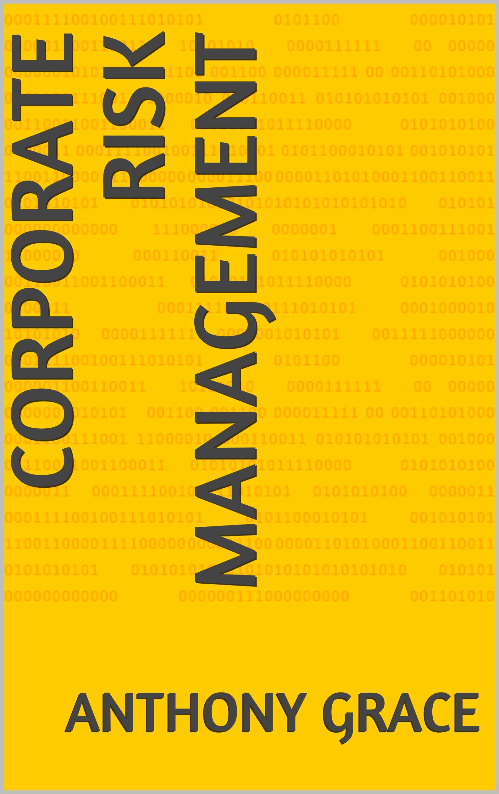 Corporate Risk Management By Anthony Grace Goodreads corporate-risk-management-by-anthony-grace-goodreads