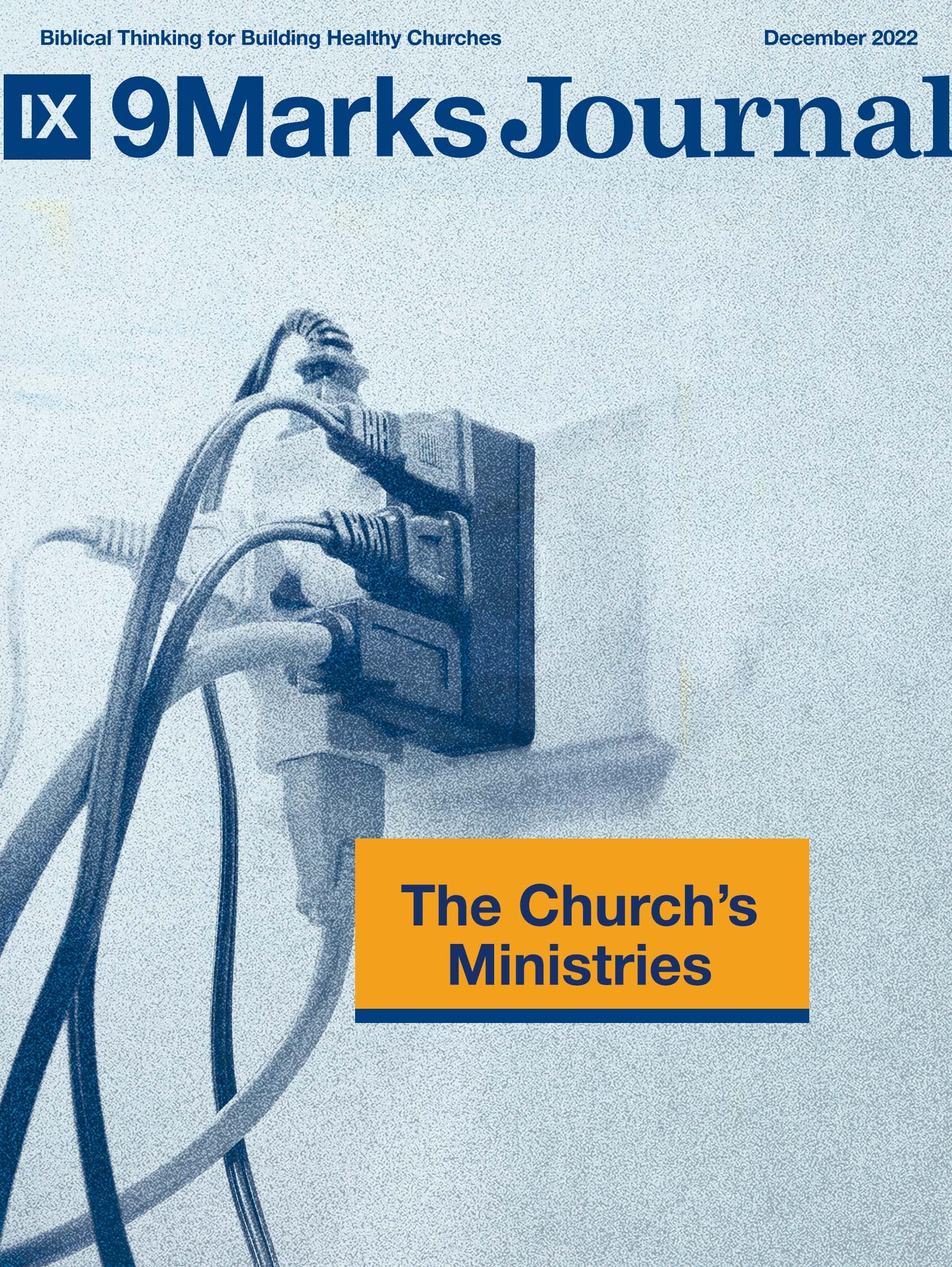 9Marks Journal, December 2022: The Church's Ministries by Jonathan ...