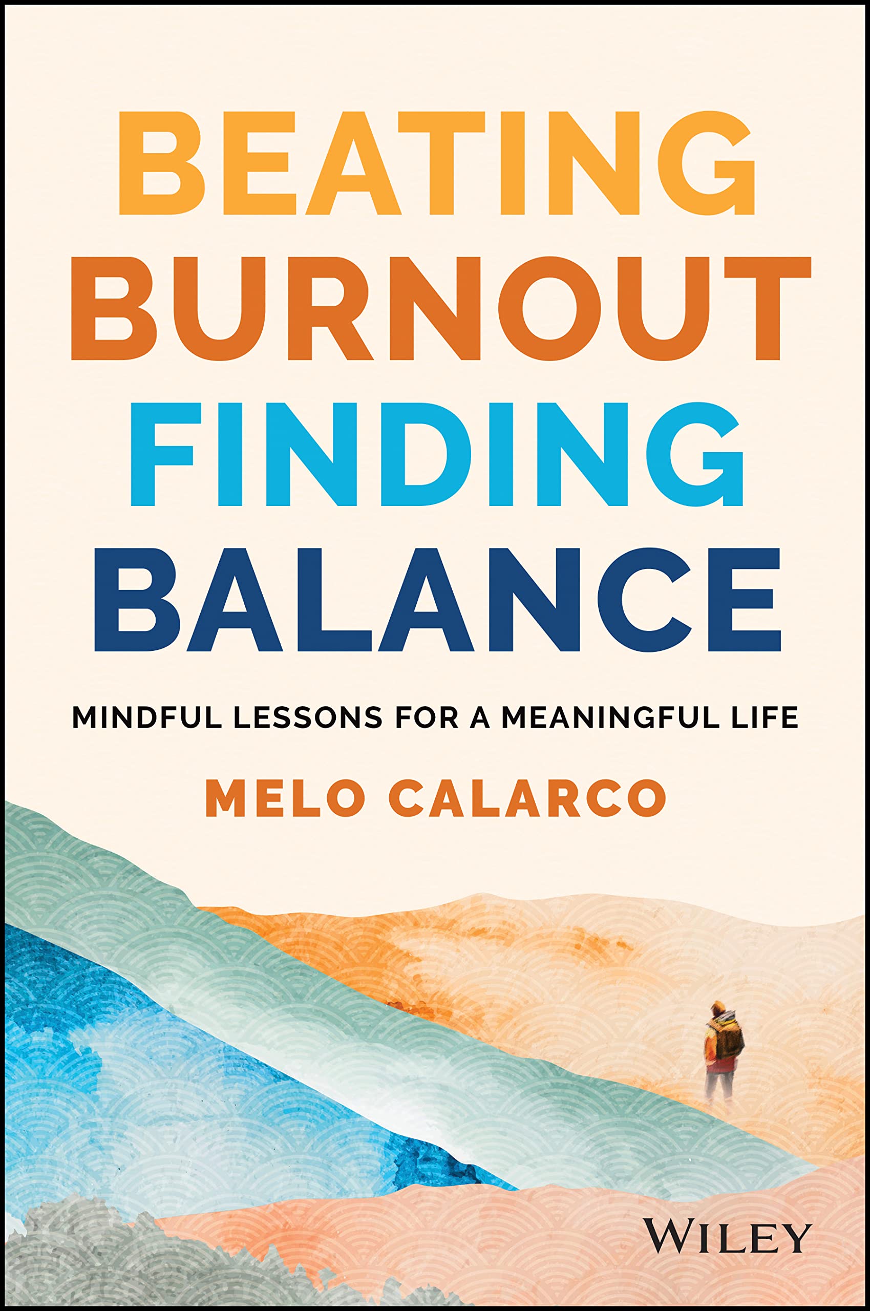 Beating Burnout, Finding Balance: The #1 Award Winner: Mindful Lessons ...