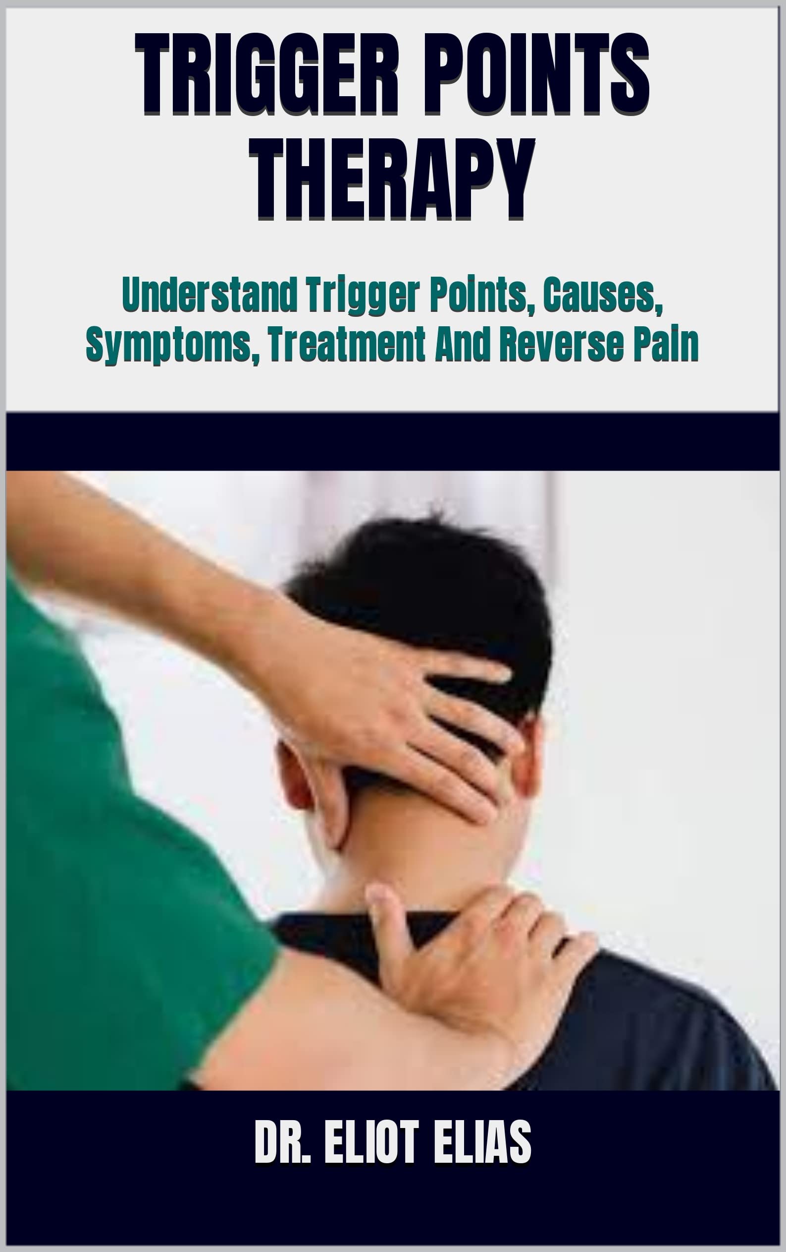 TRIGGER POINTS THERAPY : Understand Trigger Points, Causes, Symptoms ...