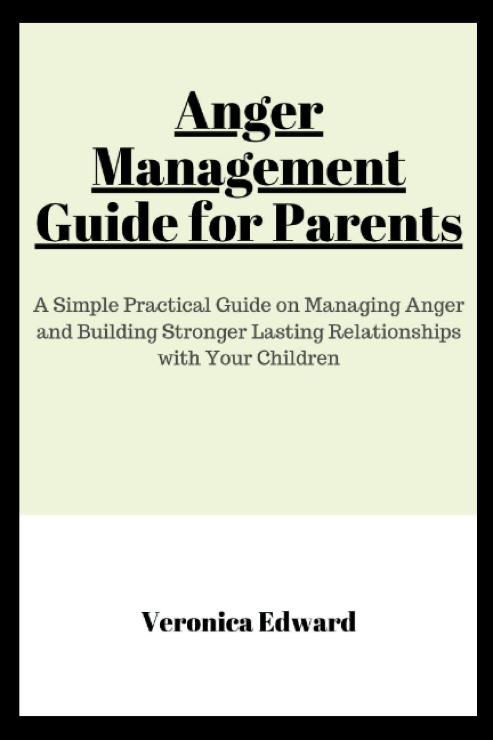 Anger Management Guide for Parents: A Simple Practical Guide on ...