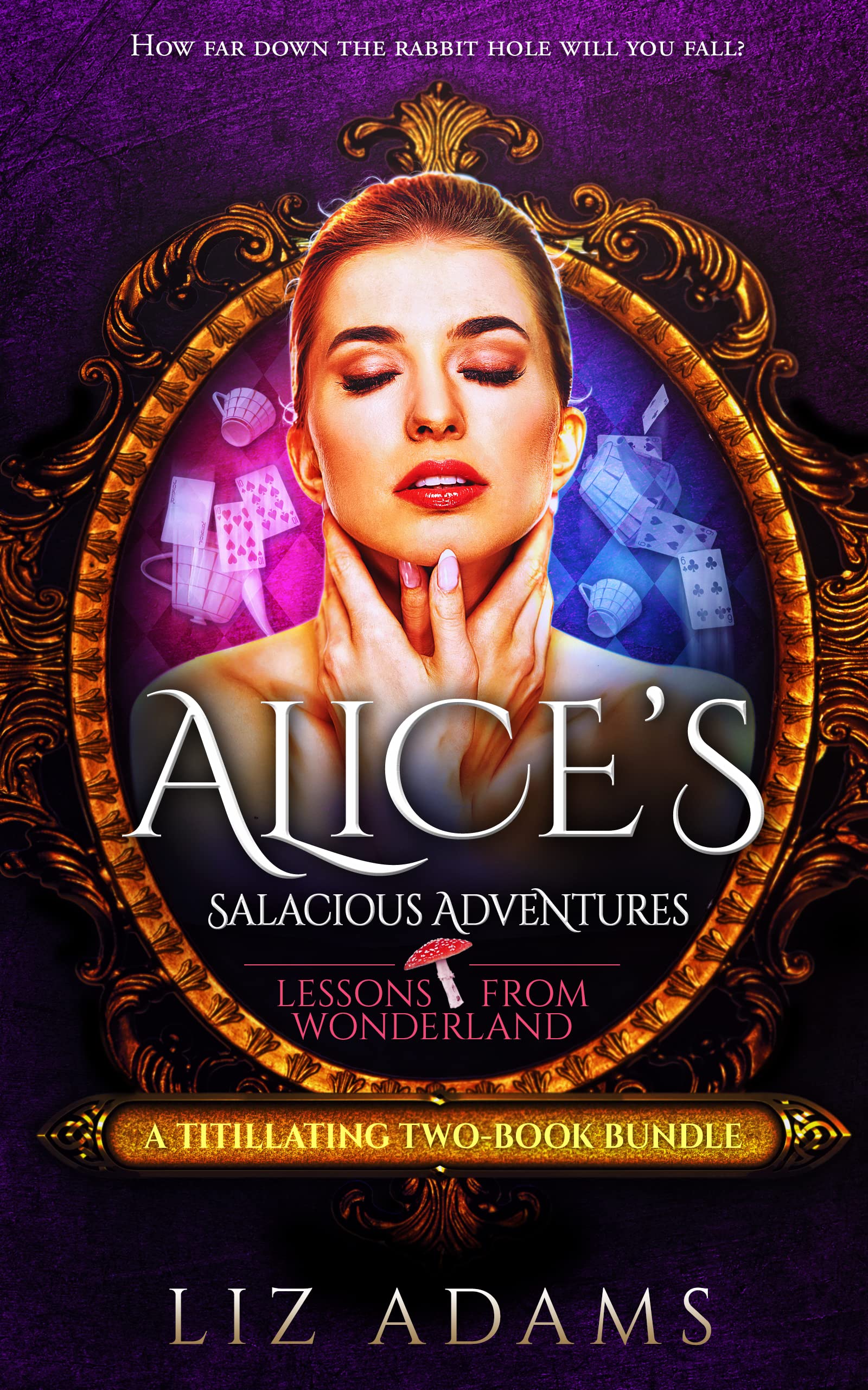 Alice’s Salacious Adventures: Lessons From Wonderland: A Titillating ...