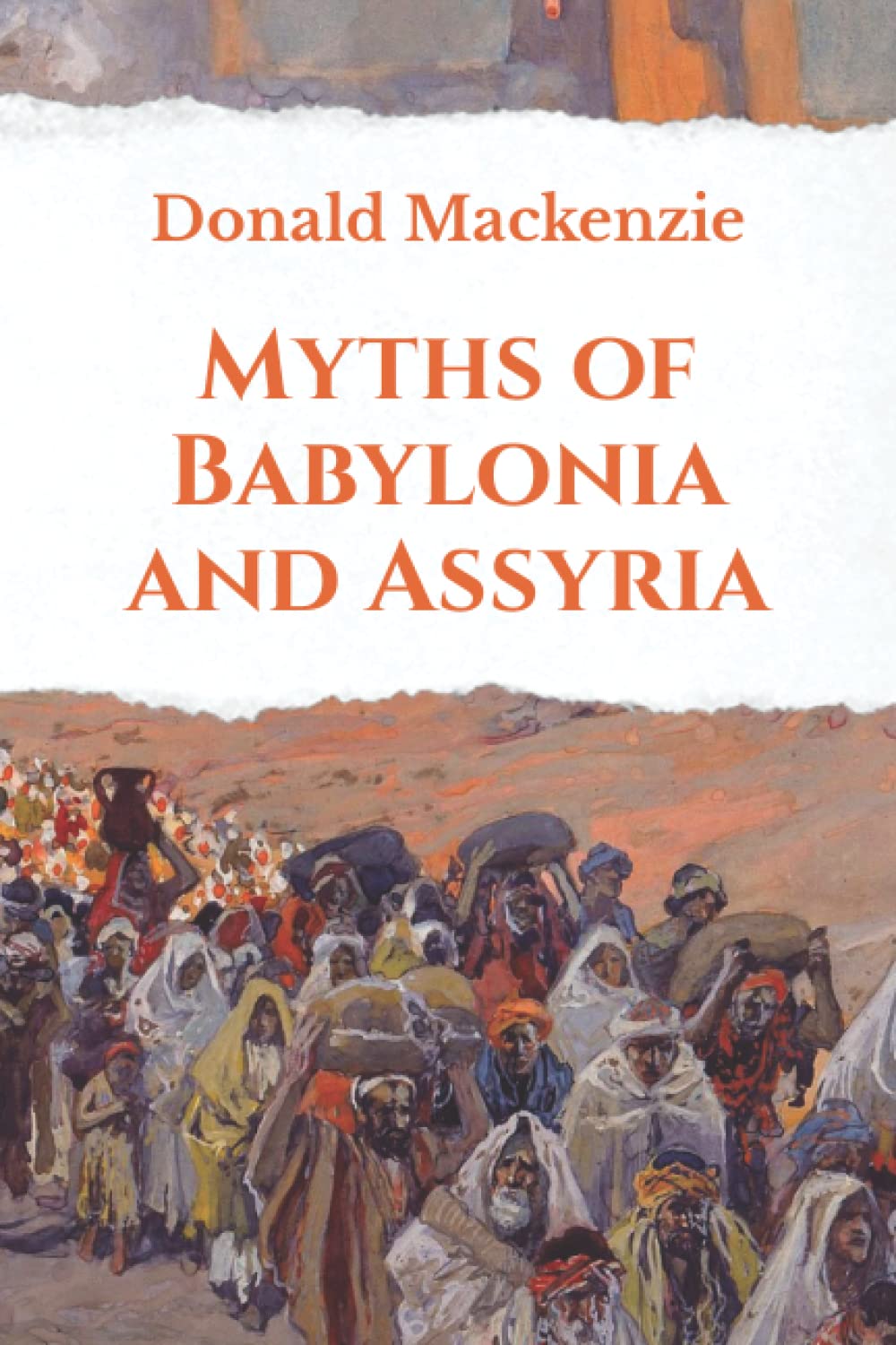 Myths of Babylonia and Assyria by Donald Alexander MacKenzie | Goodreads