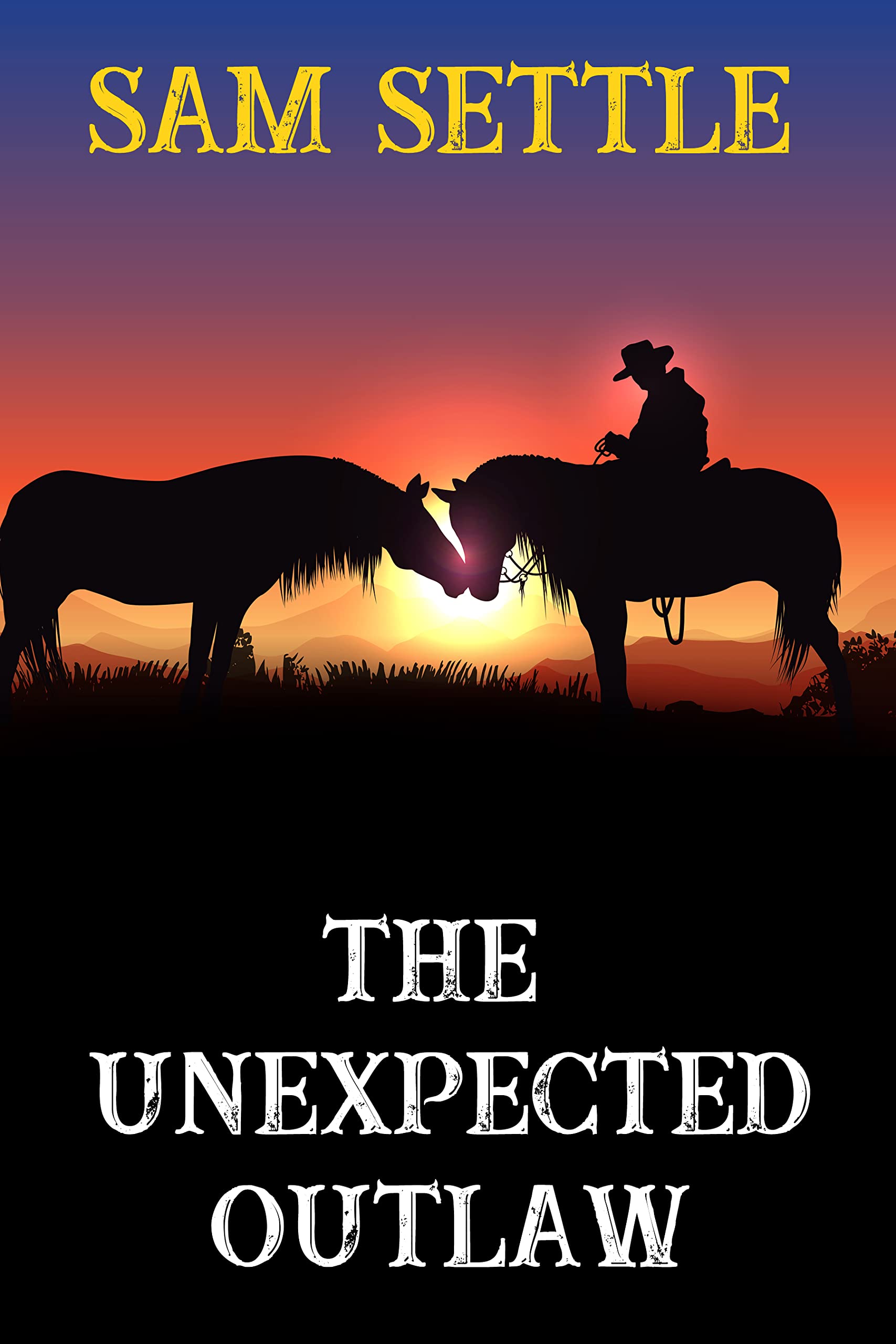 The Unexpected Outlaw (Colt Fleming Book 1) by Sam Settle | Goodreads