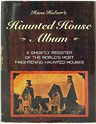 Haunted House Album : A Ghostly Register Of The World's Most ...