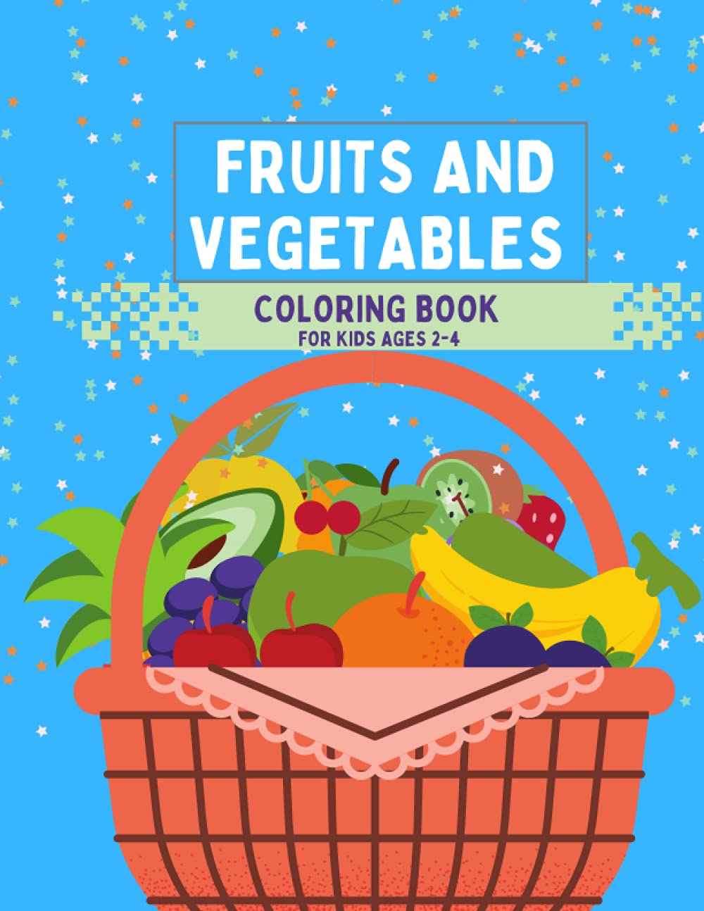 Fruits and vegetables coloring book for kids ages 2-4: An Easy and ...