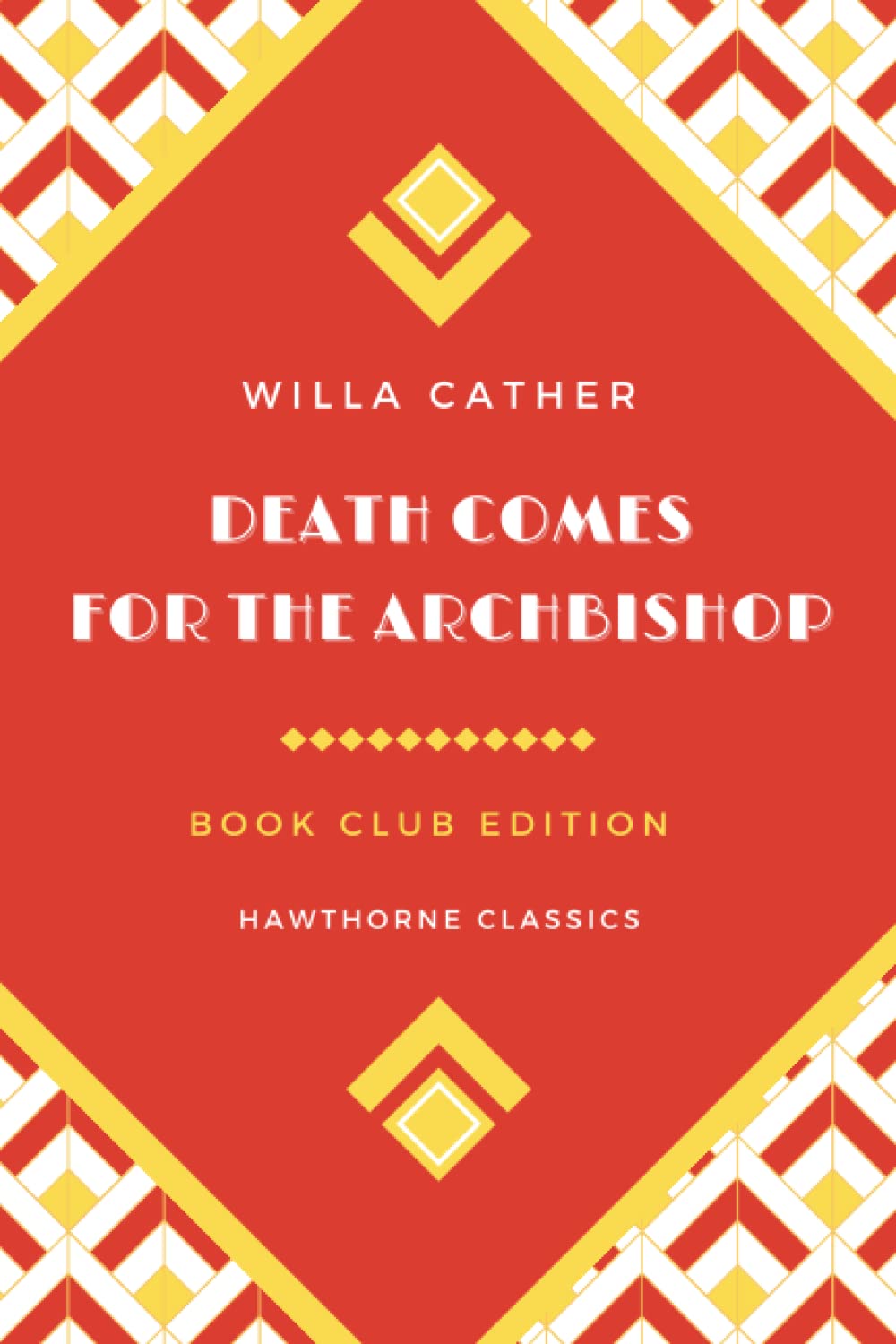 Death Comes for the Archbishop: The Original Classic Edition by Willa ...