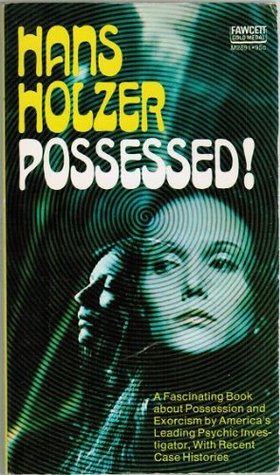 Possessed! by Hans Holzer | Goodreads