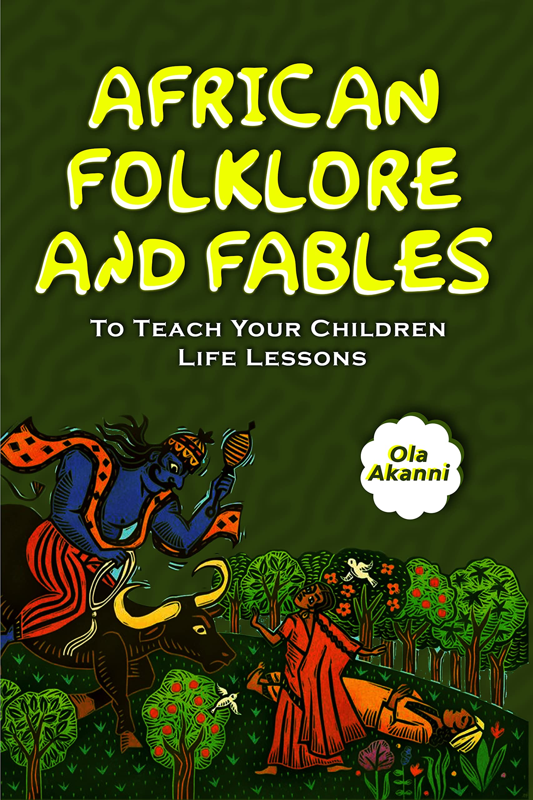 African Folklore And Fables To Teach Your Kids Life Lessons by Ola ...