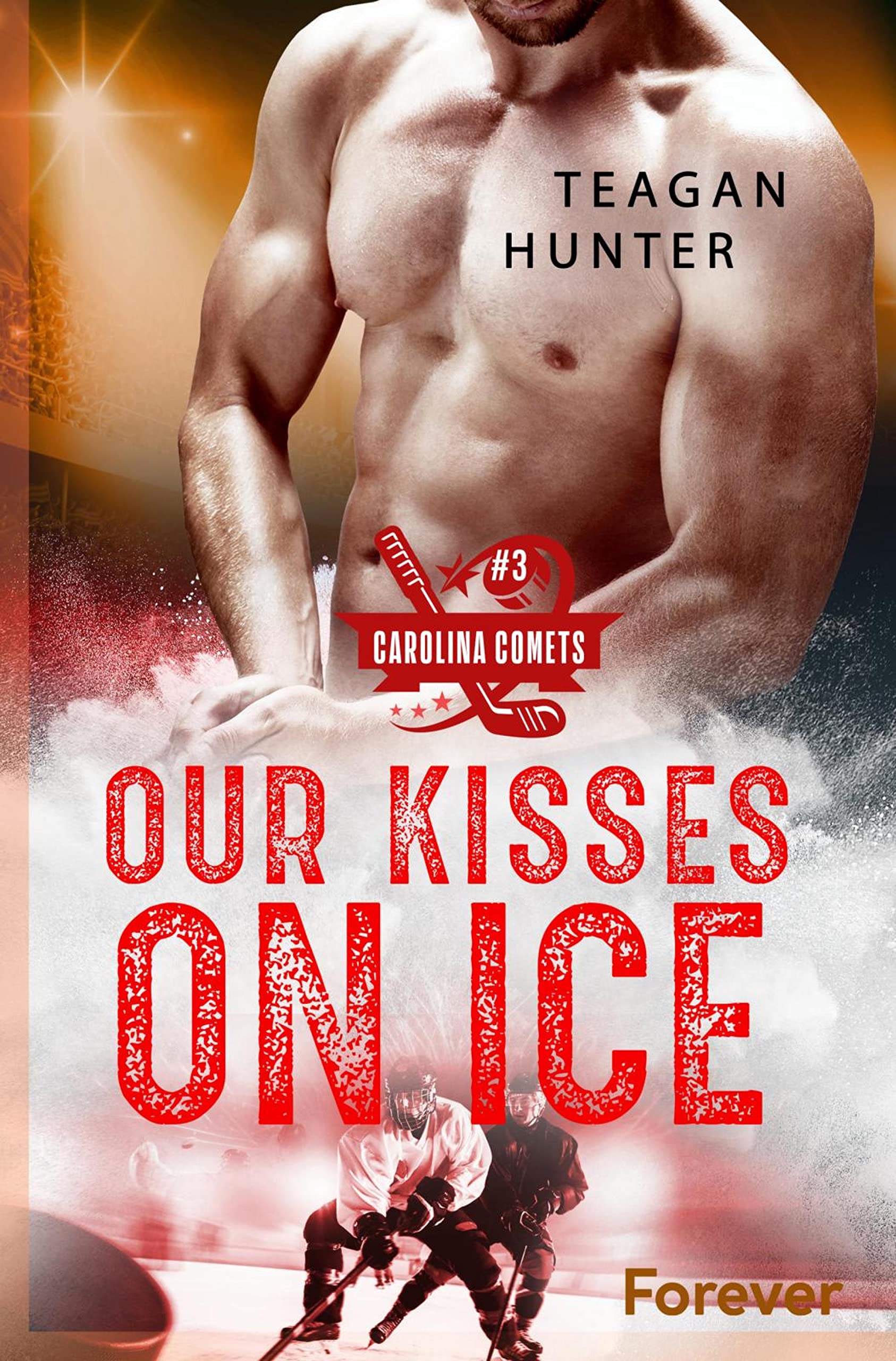 Our kisses on ice (Carolina Comets 3) by Teagan Hunter | Goodreads