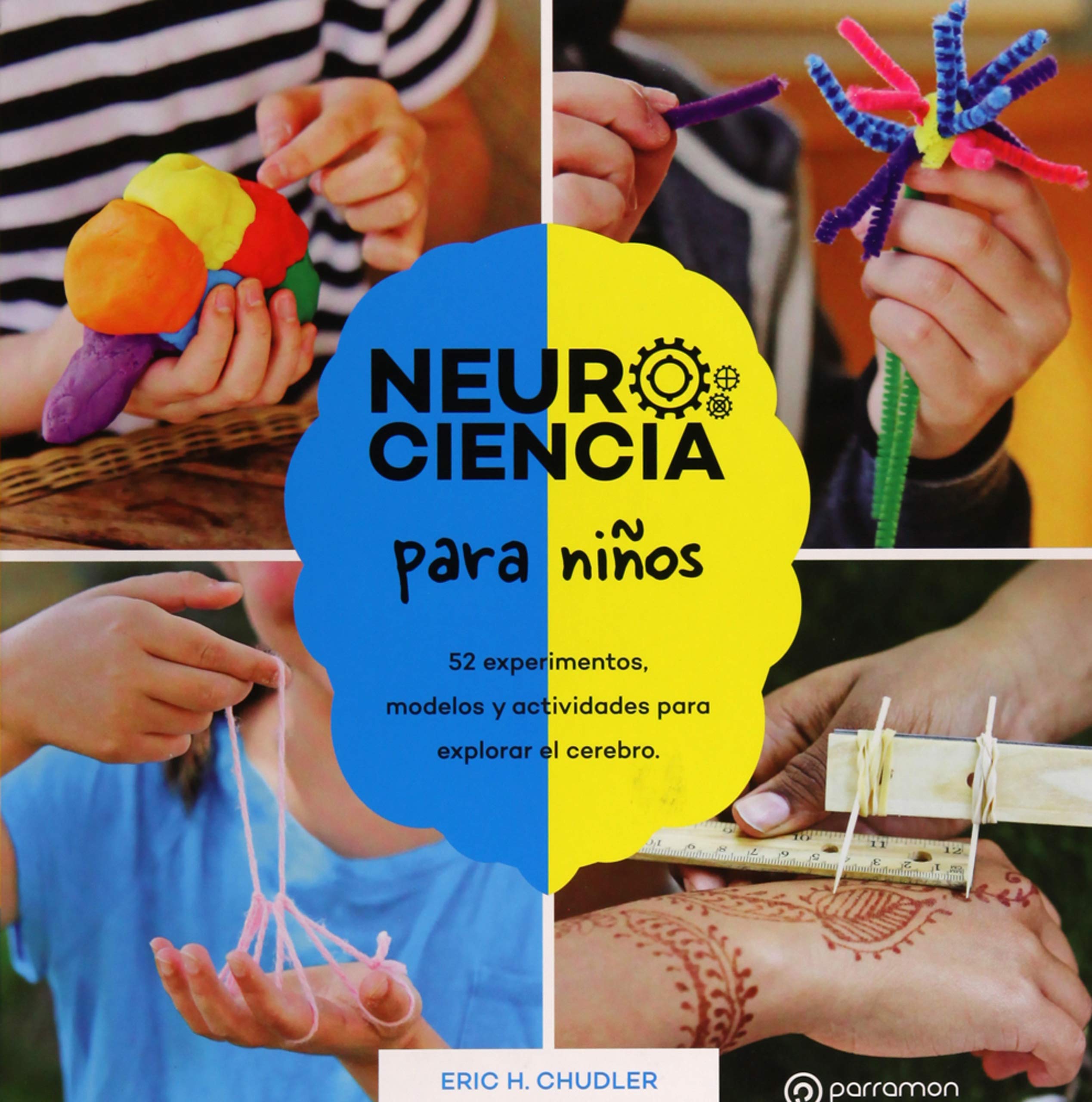 Neurociencia para niños. 52 experimentos, modelos y actividades para ...