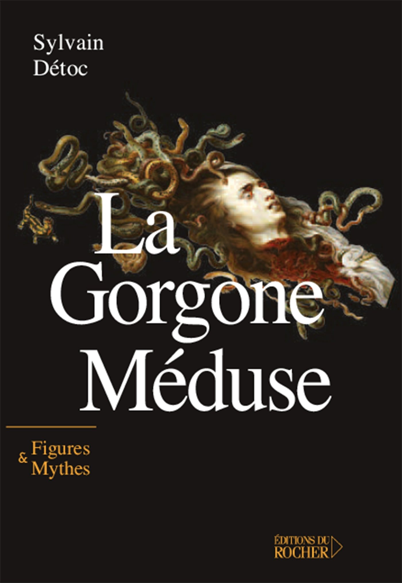 La Gorgone Méduse (Figures et mythes) by Sylvain Detoc | Goodreads