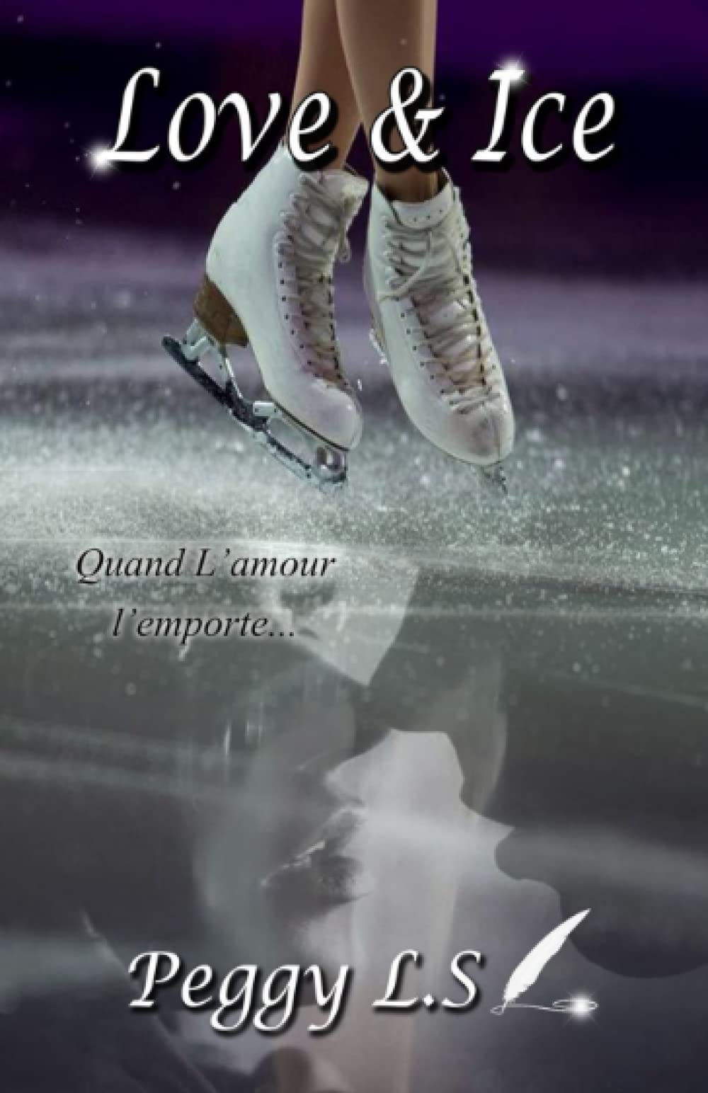 Love & Ice (French Edition) by Peggy L.S | Goodreads