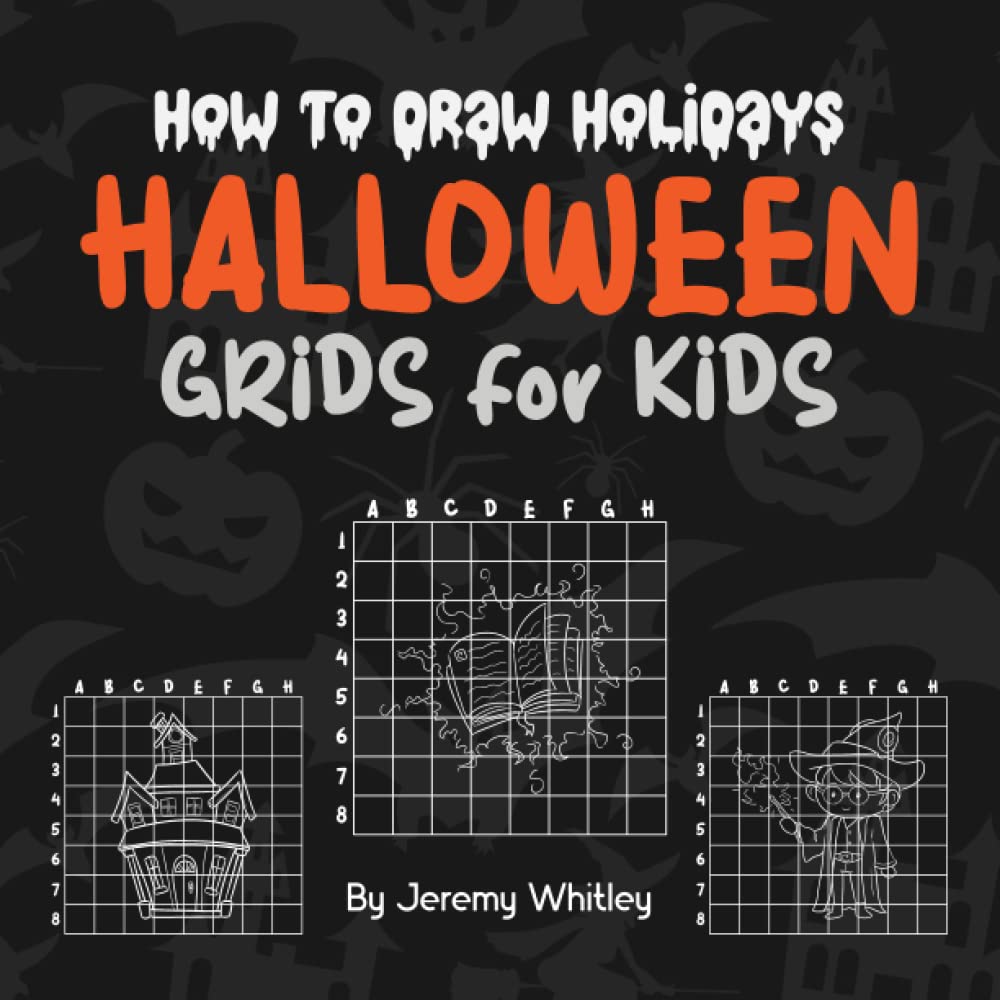How to Draw Holidays Halloween Grids for Kids: Learn to Draw Lots of ...