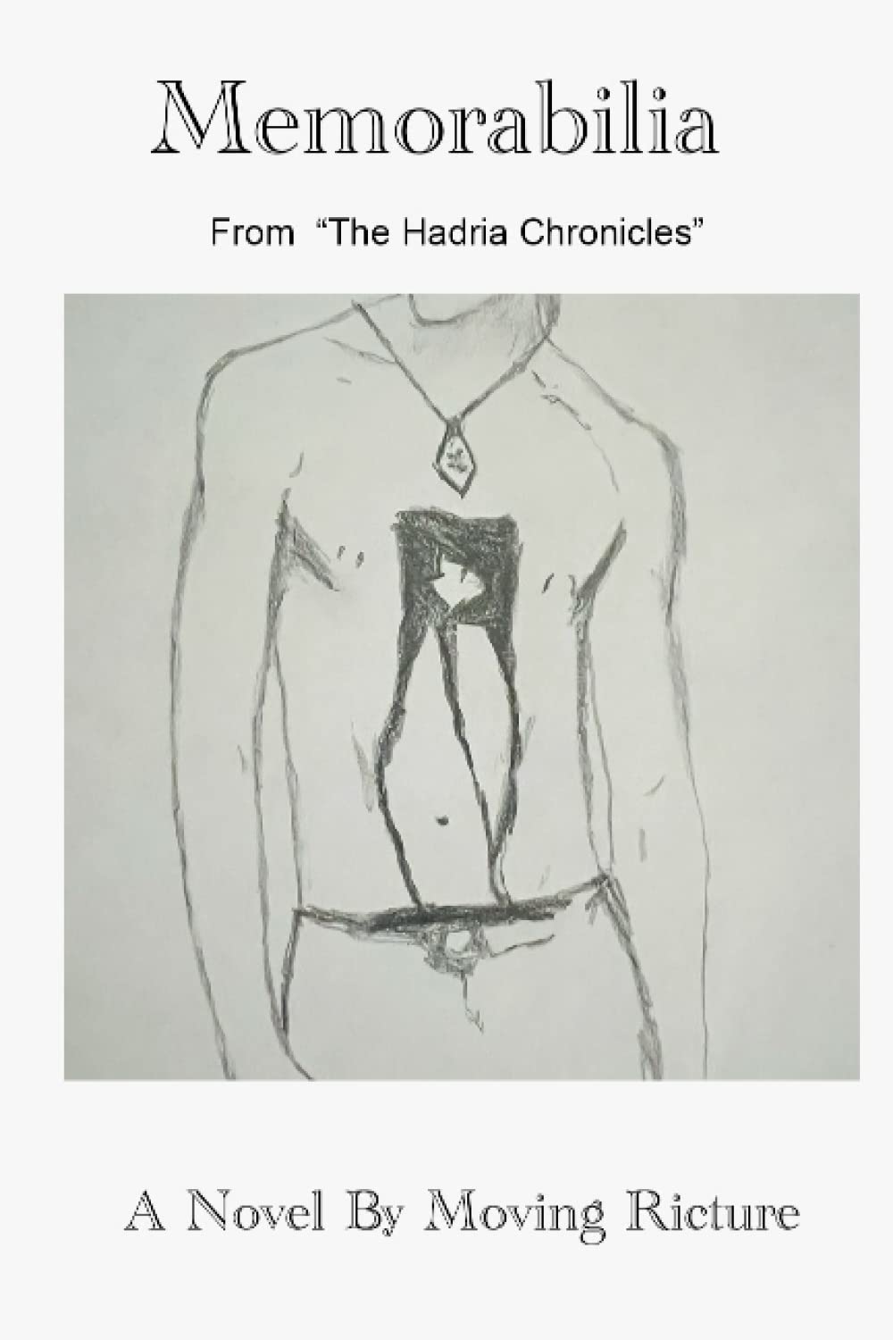 Memorabilia: A Novel of The Hadria Chronicles by Moving Ricture | Goodreads