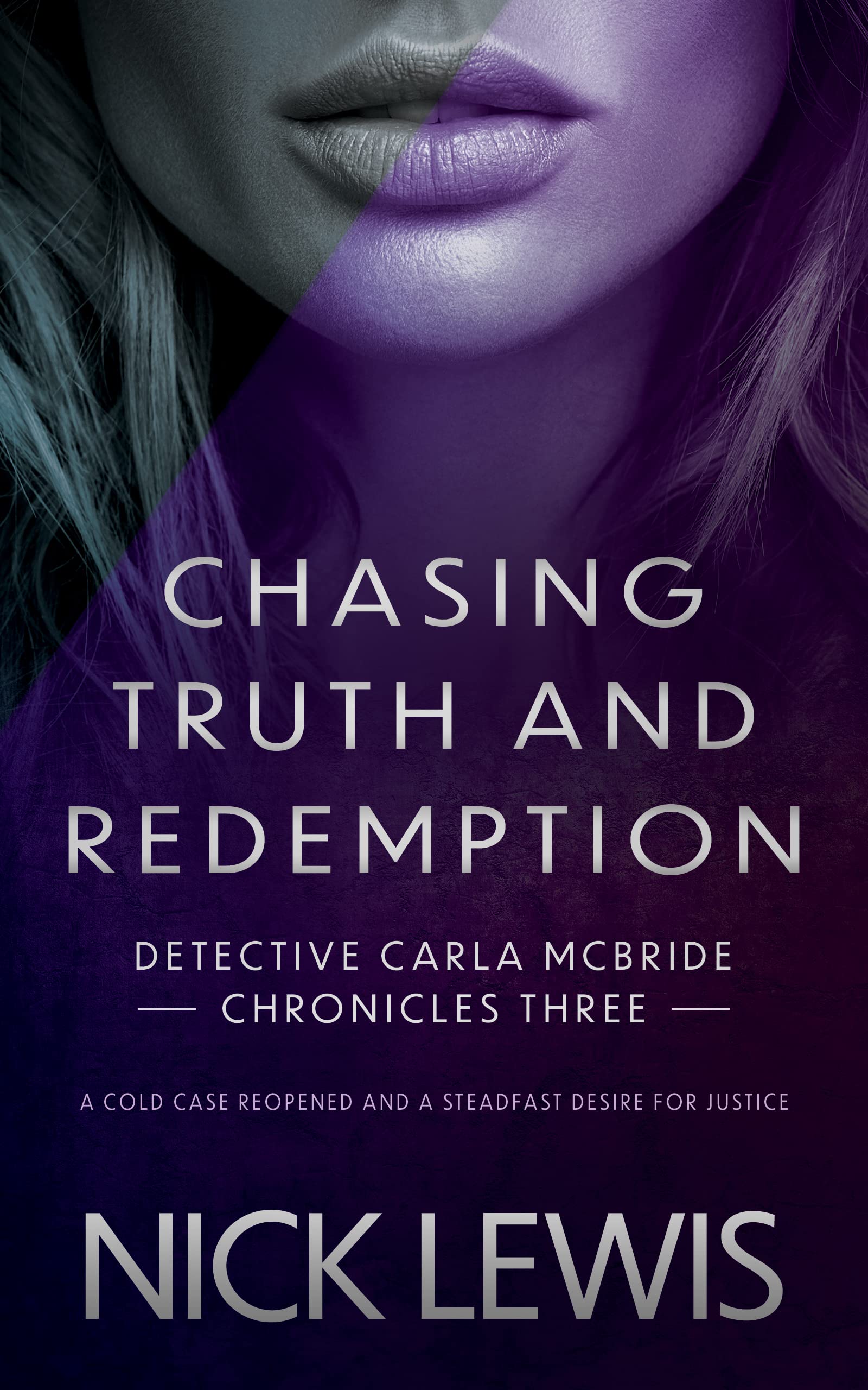 Chasing Truth and Redemption: A Detective Series by Nick Lewis | Goodreads