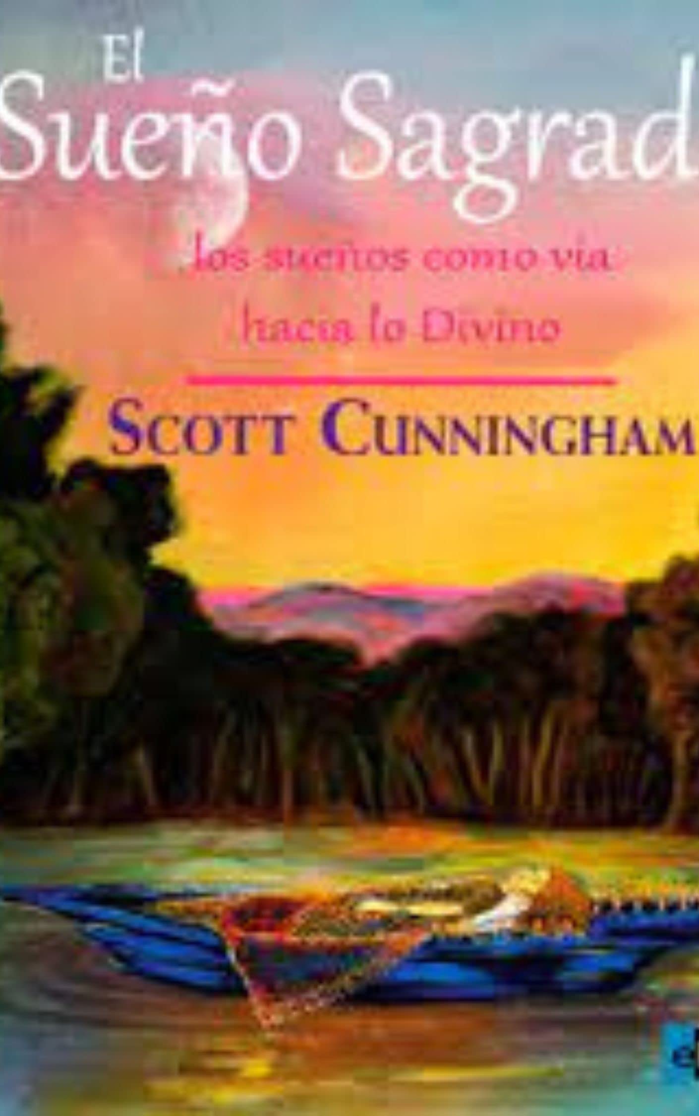 el sueño sagrado by Scott Cunningham | Goodreads