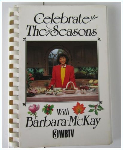 Celebrate the Seasons by Barbara McKay | Goodreads