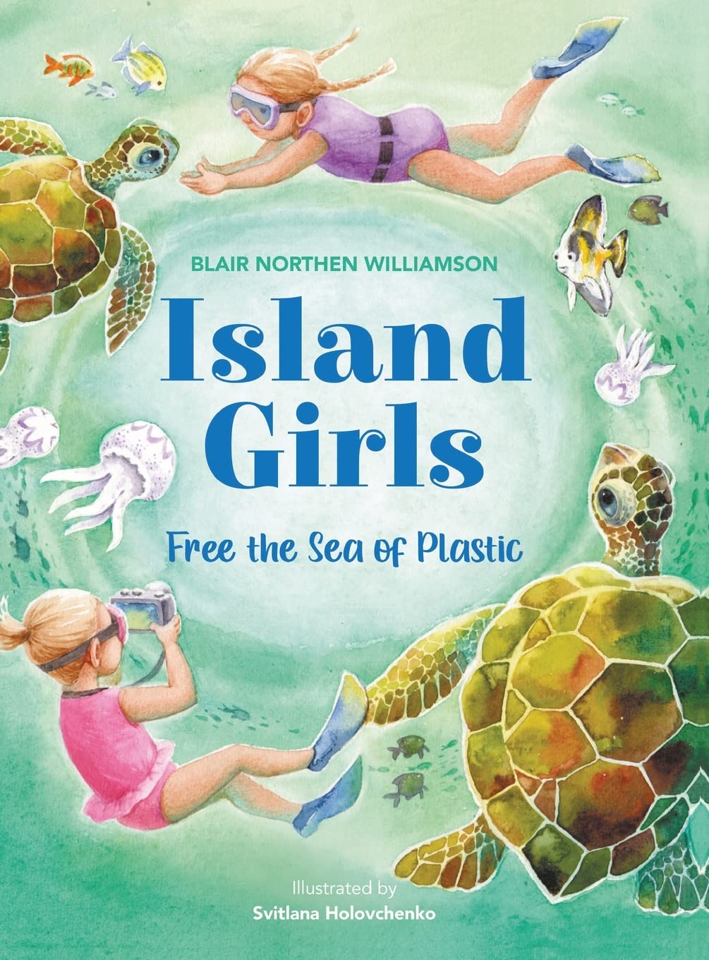 Island Girls: Free the Sea of Plastic by Blair Northen Williamson ...