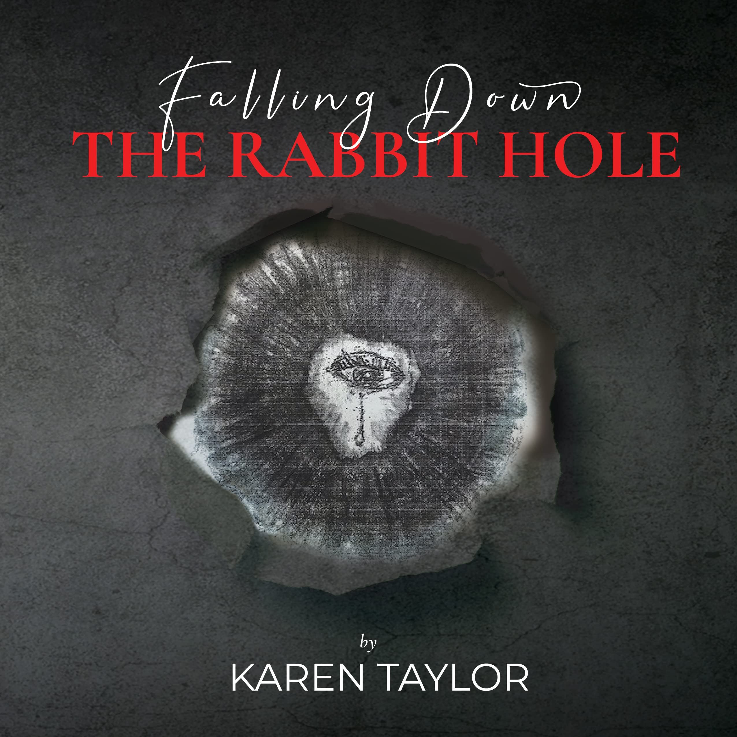 Falling Down the Rabbit Hole by Karen Taylor | Goodreads