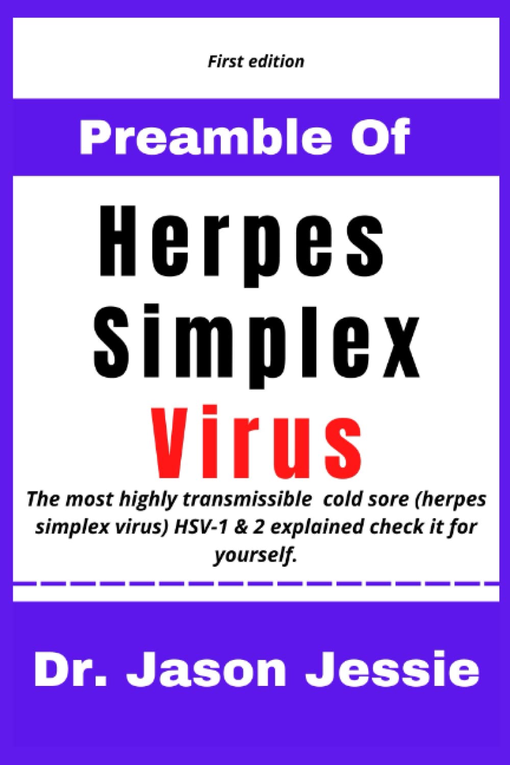 Herpes Simplex Virus (A Complete Preamble): The most highly ...