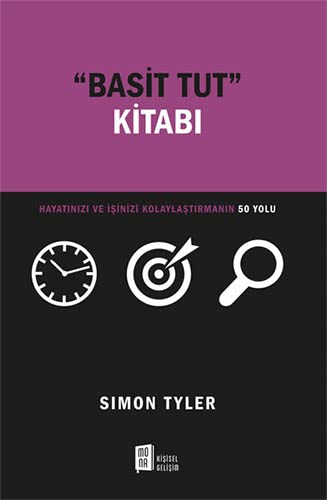 Basit Tut Kitabi;Hayatinizi Ve Isinizi Kolaylastirmanin 50 Yolu by Simon Tyler | Goodreads