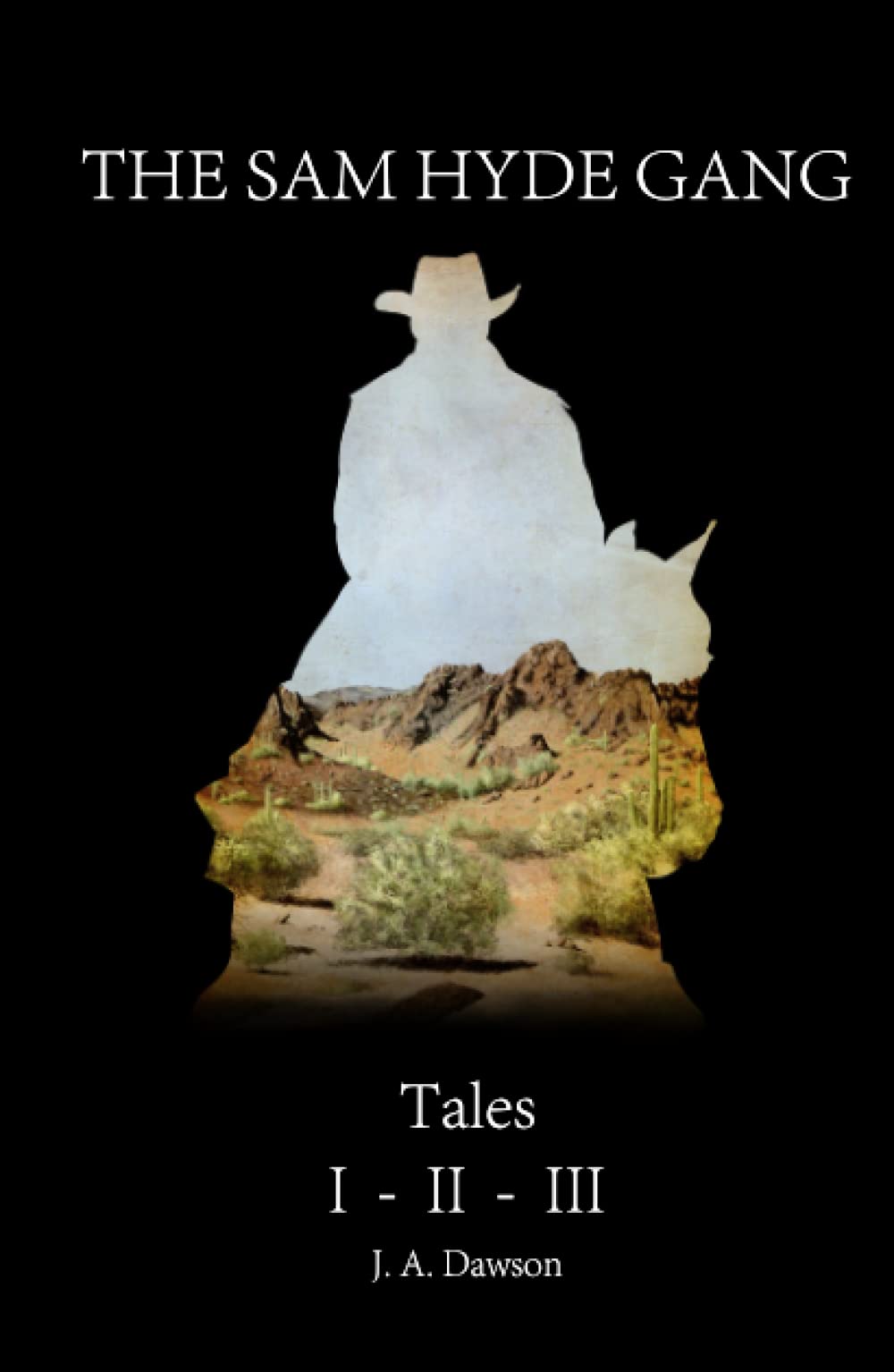 The Sam Hyde Gang - Volume 1: Tales 1 - 3 by J. A. Dawson | Goodreads