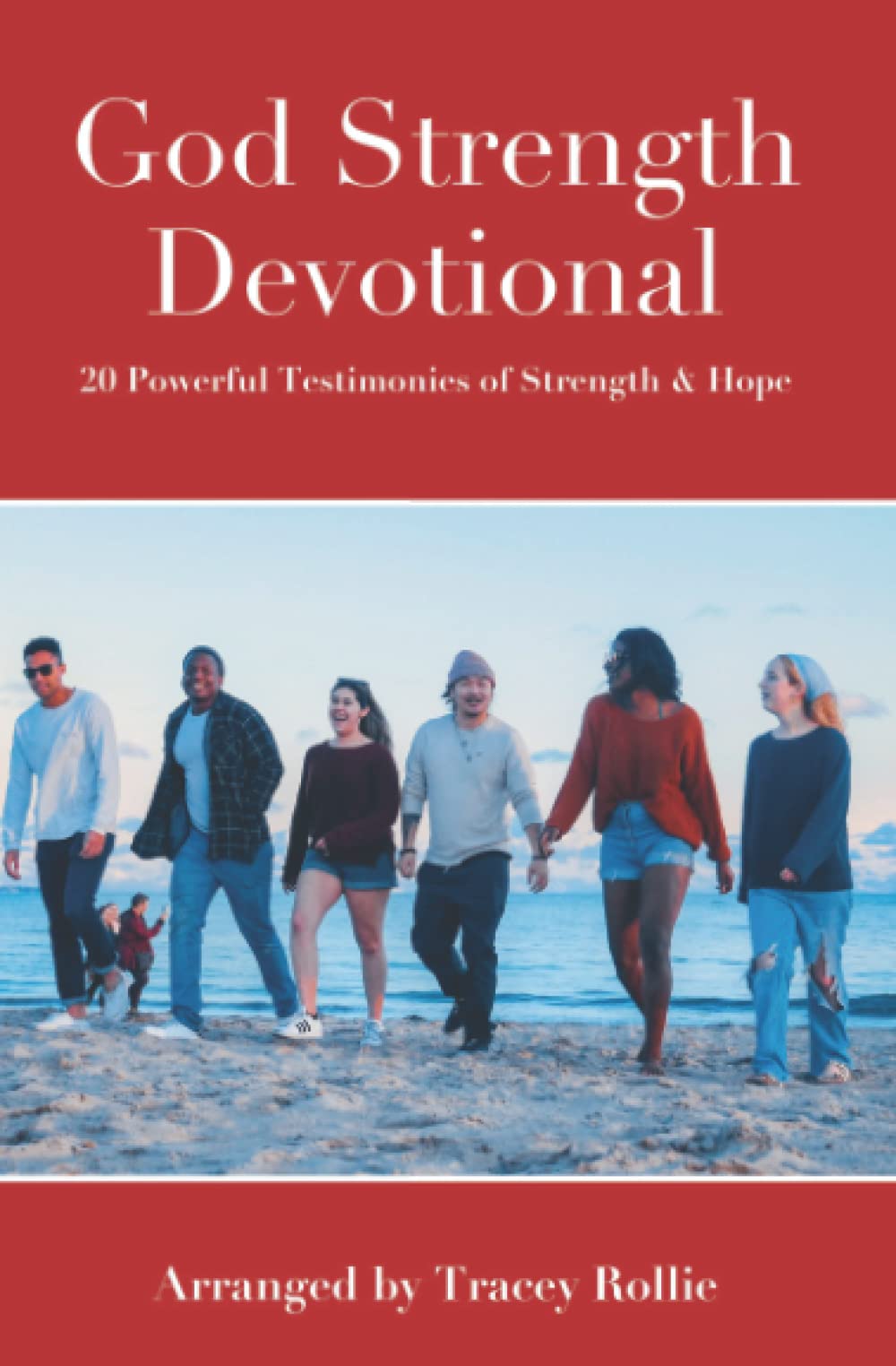 God Strength Devotional: 20 Personal Testimonies of Strength & Hope by ...