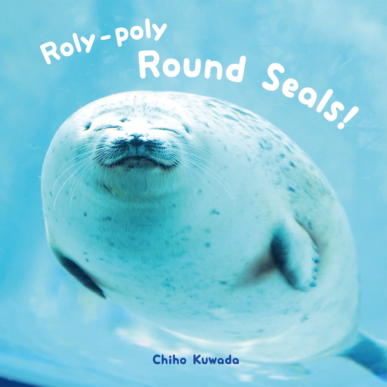Roly-Poly Round Seals! by Chiho Kuwada | Goodreads