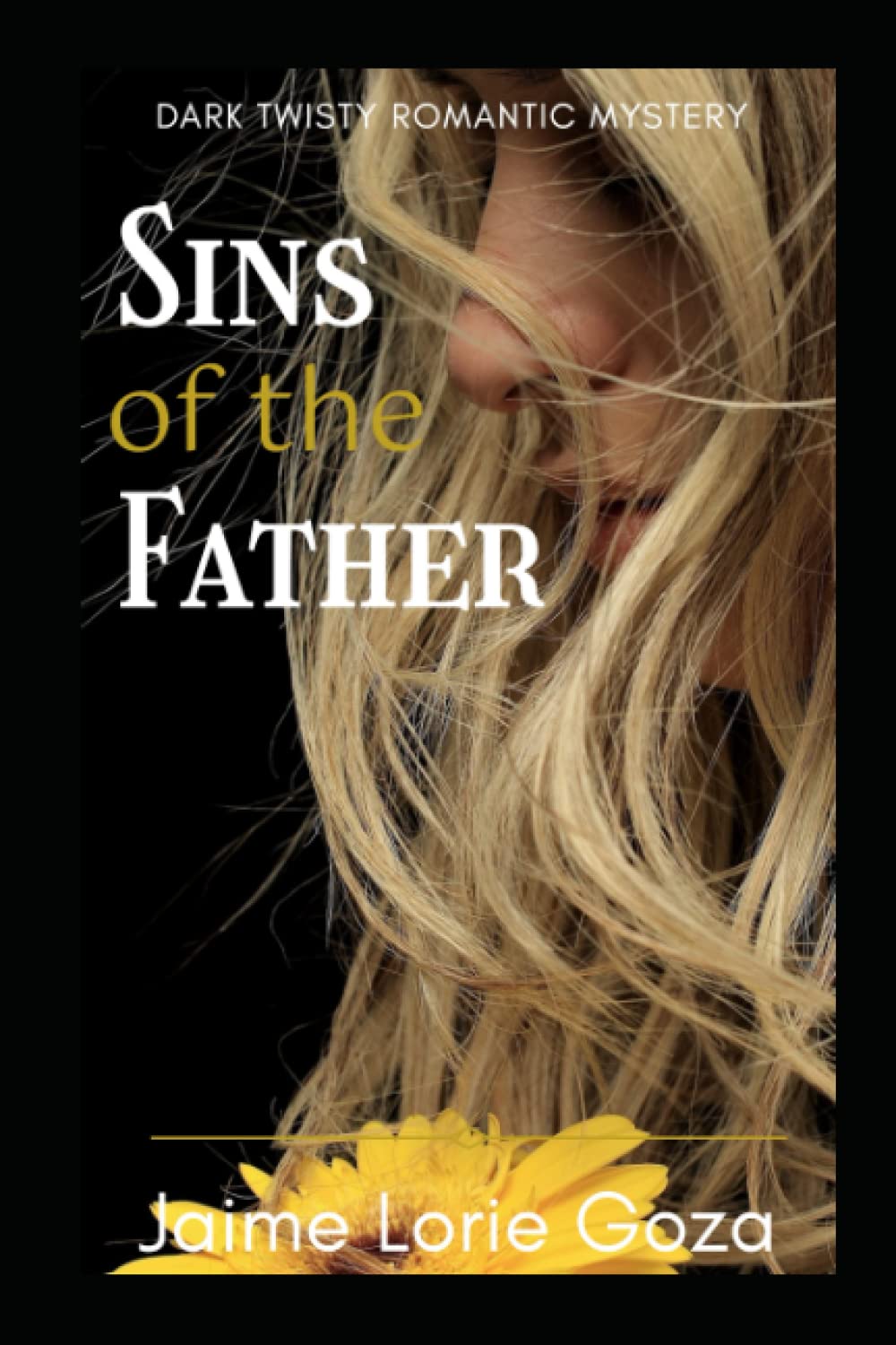 Sins of the Father: A Dark Twisty Romantic Mystery by Jaime Lorie Goza ...