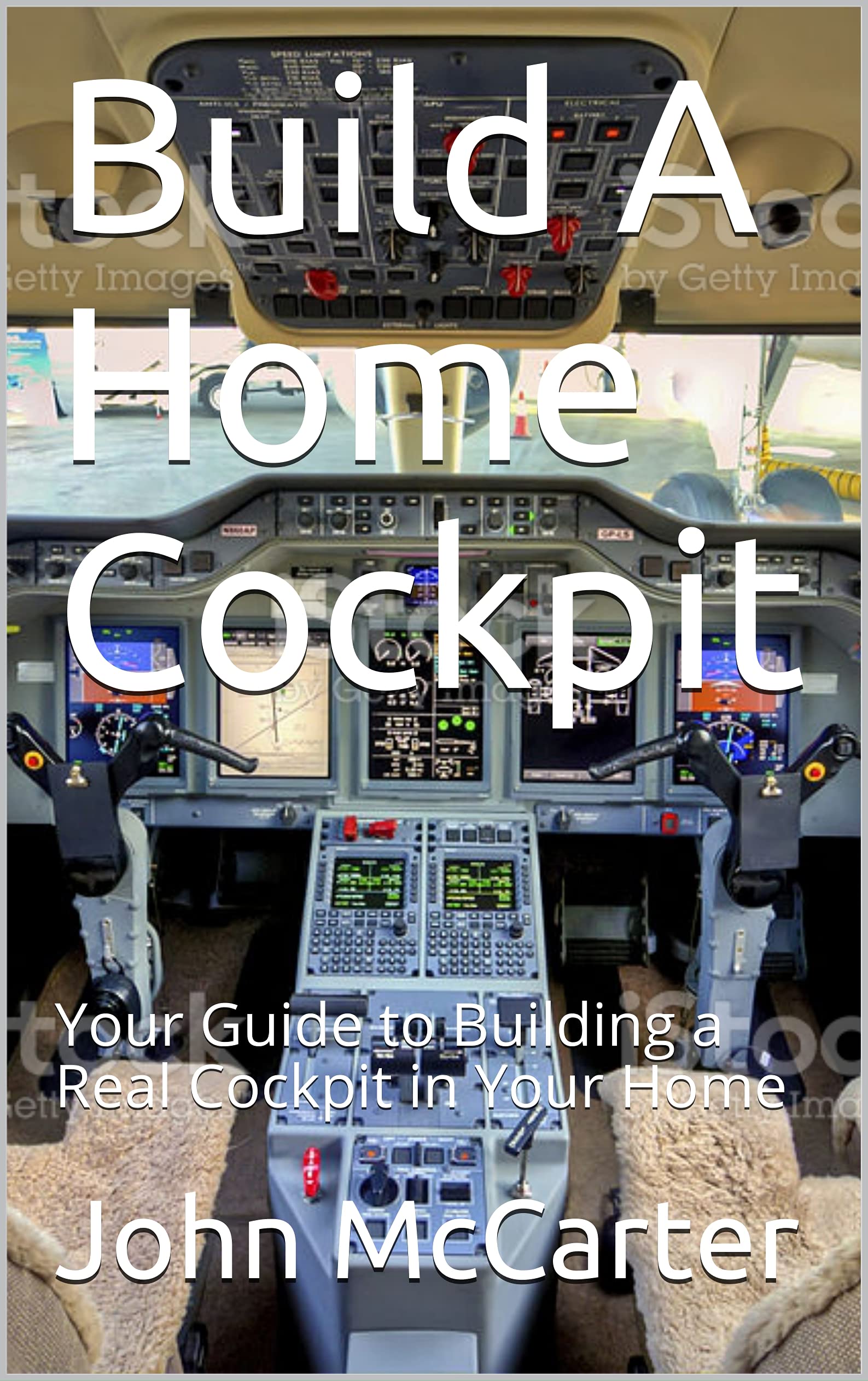 Build A Home Cockpit: Your Guide to Building a Real Cockpit in Your ...