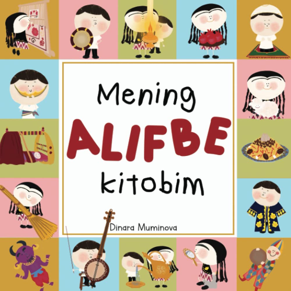 Mening ALIFBE kitobim: Uzbek Alphabet by Dinara Muminova | Goodreads
