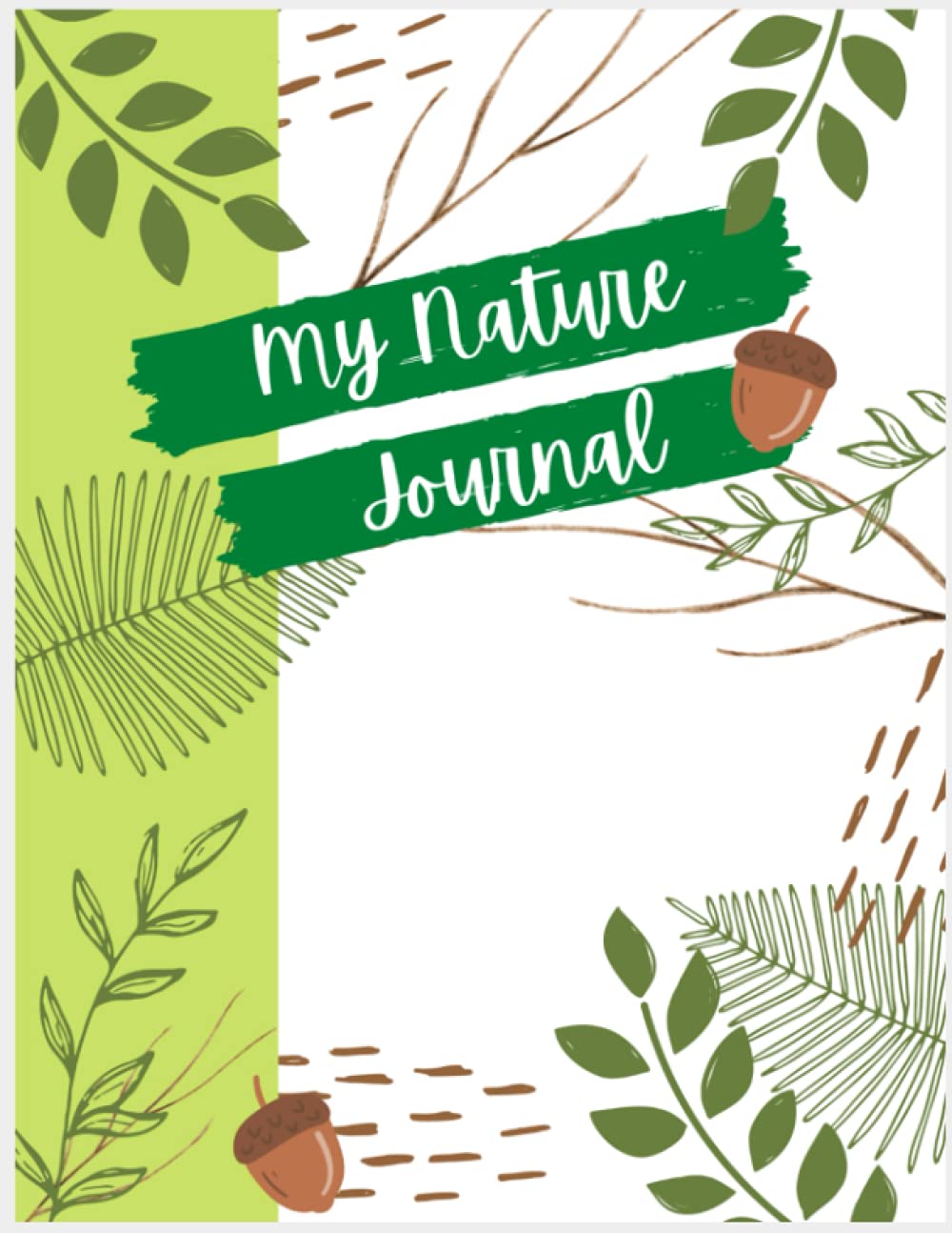 My Nature Journal: Outdoor Journal and Sketchbook for Kids by D.P ...