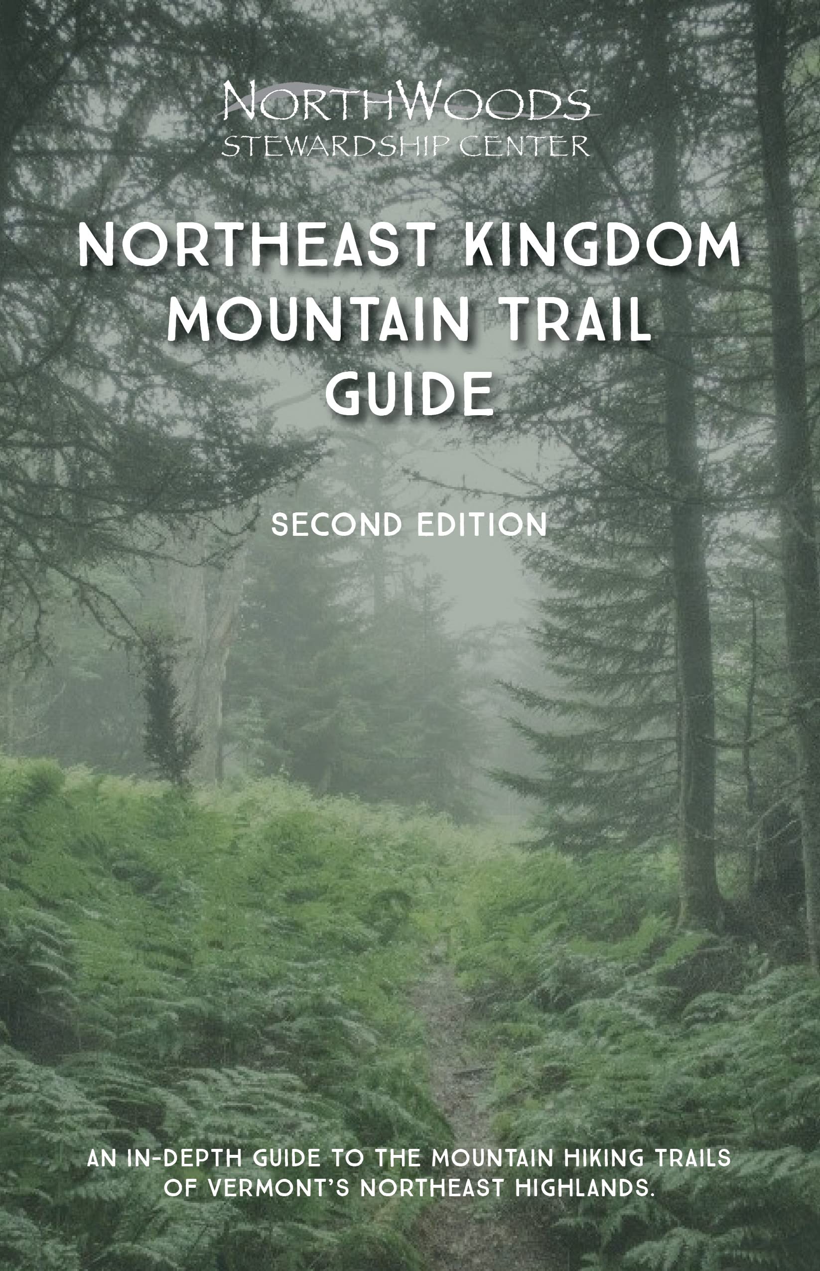 Northeast Kingdom Mountain Trail Guide: 2nd Edition by NorthWoods ...