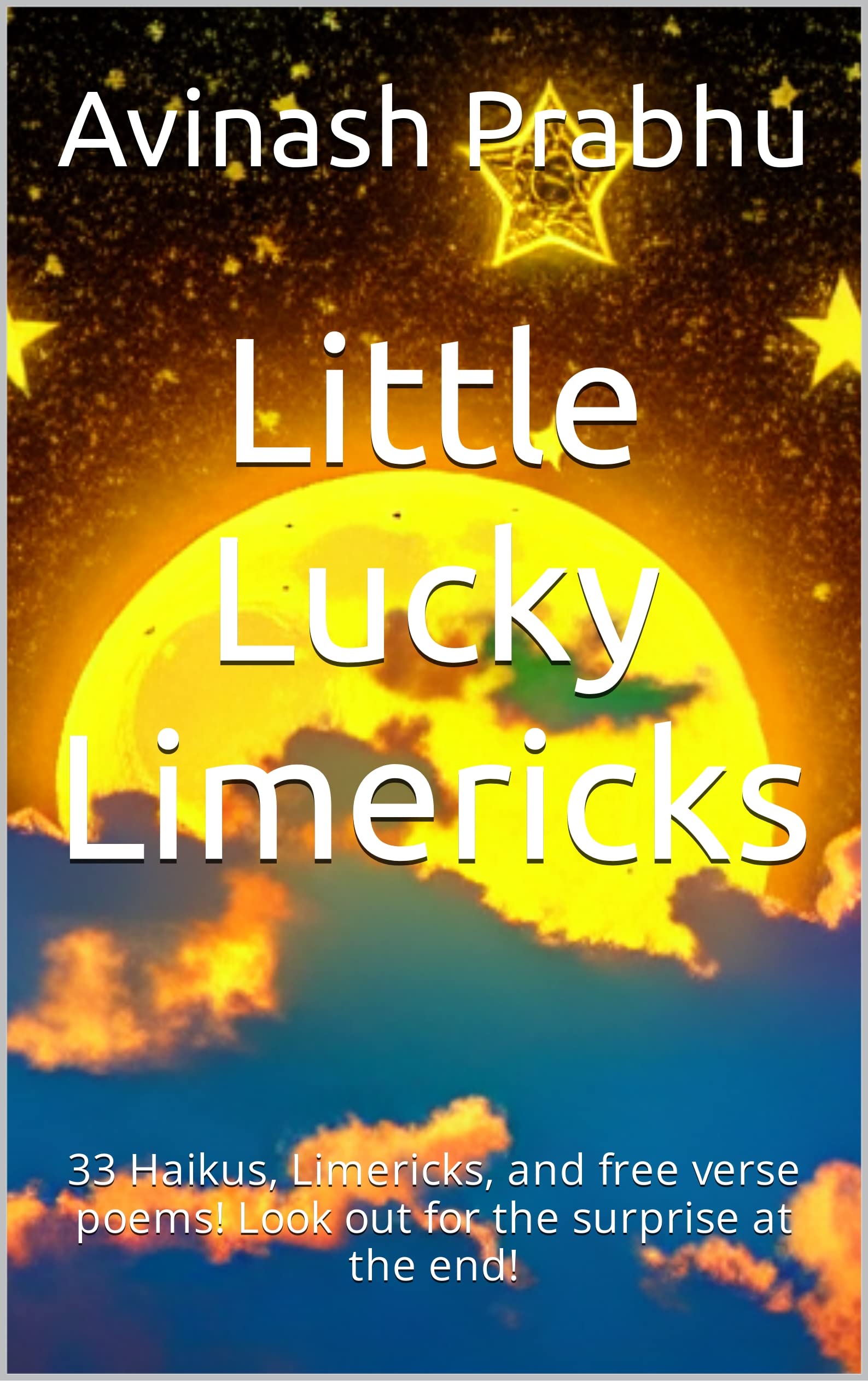 Little Lucky Limericks: 33 Haikus, Limericks, and free verse poems ...