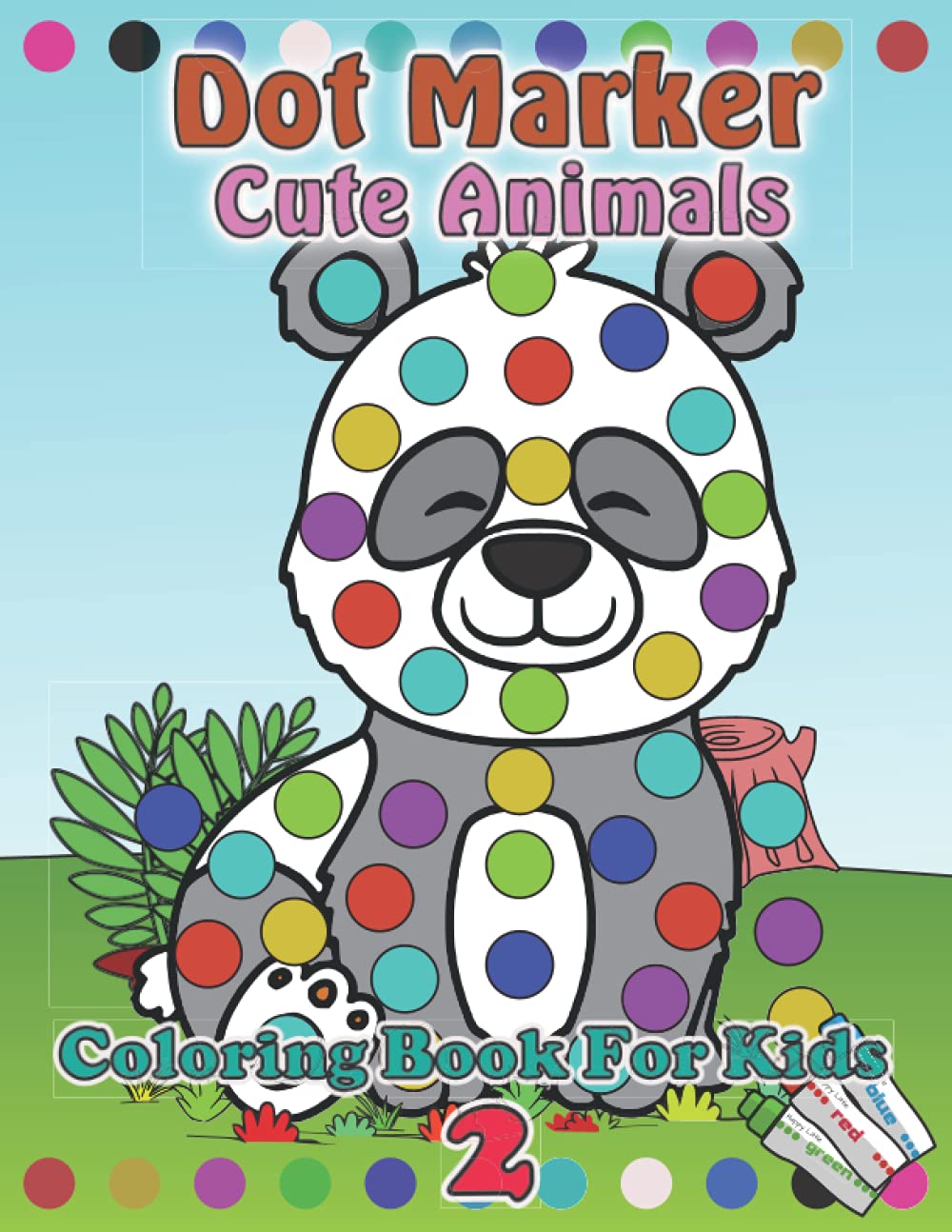 Dot Marker: Cute Animals Coloring Book for Kids 2: The second volume of ...