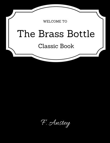 The Brass Bottle - Classic Book by F. Anstey | Goodreads